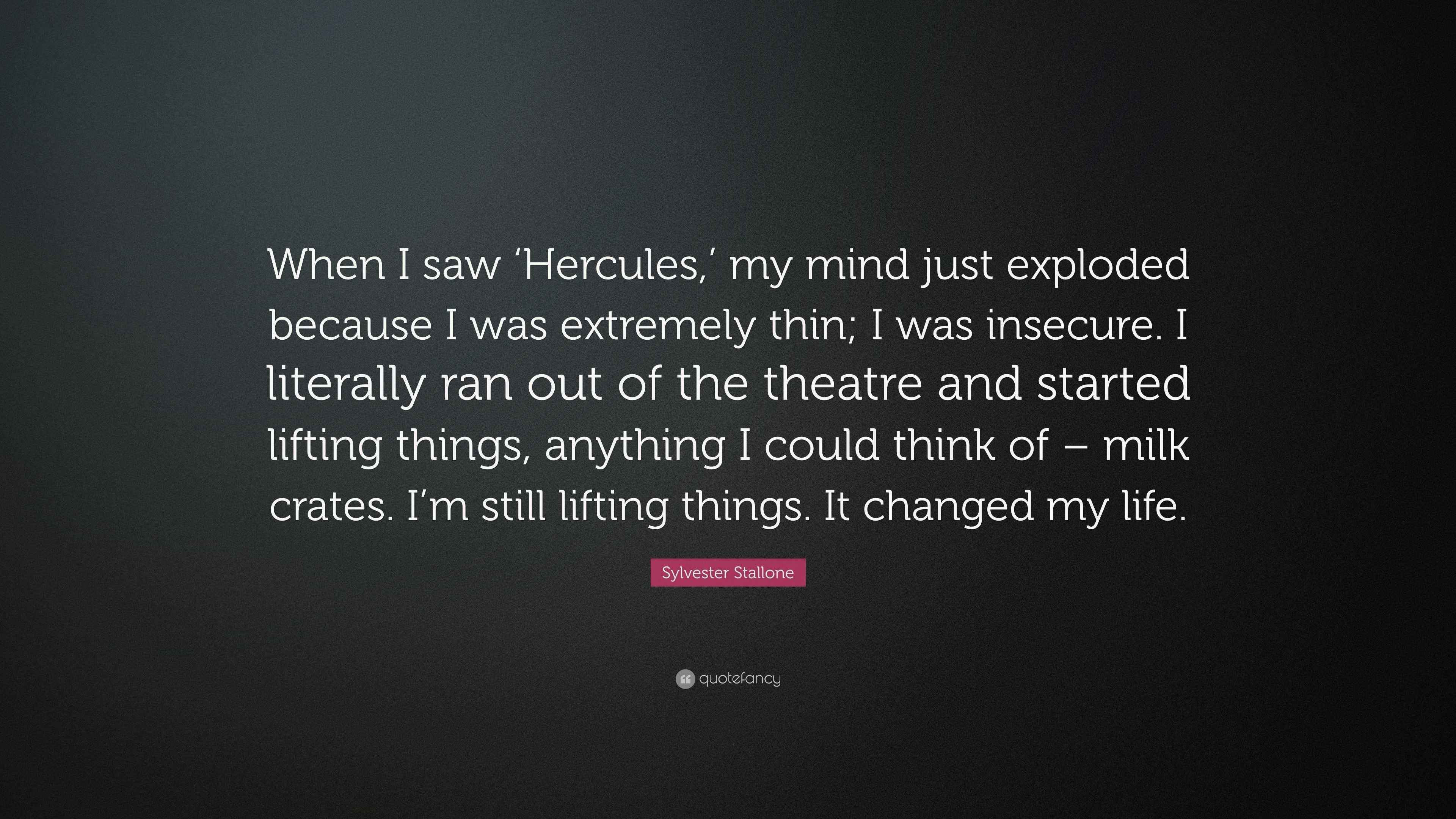 Sylvester Stallone Quote: “When I saw ‘Hercules,’ my mind just exploded ...
