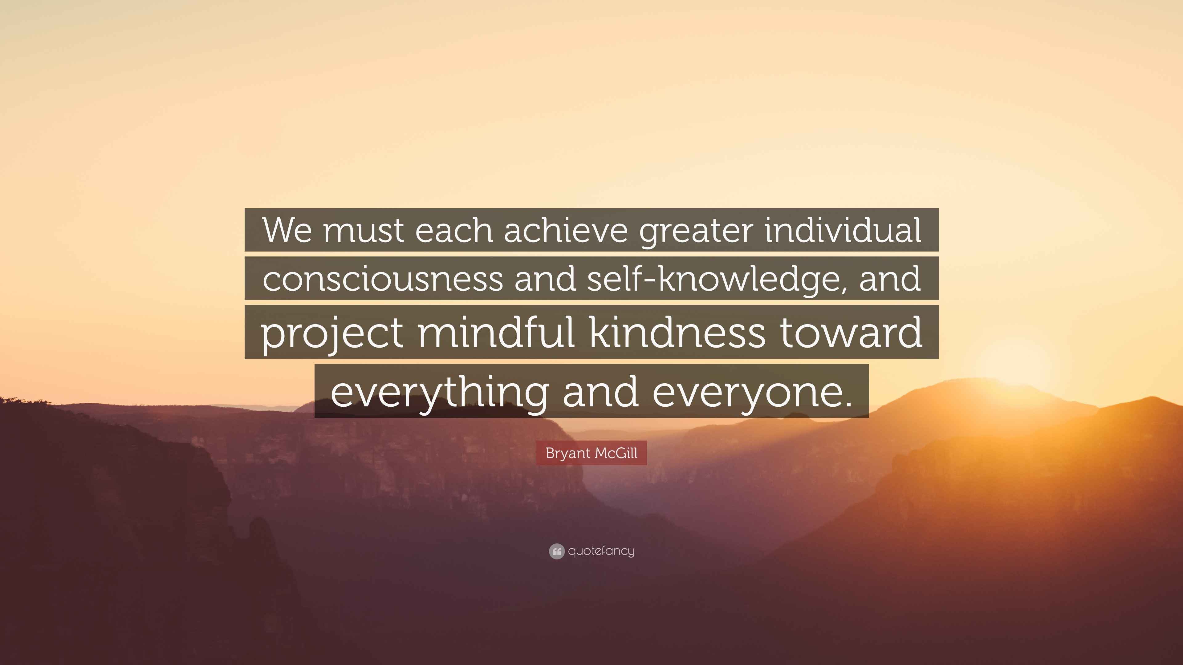 Bryant McGill Quote: “We must each achieve greater individual ...