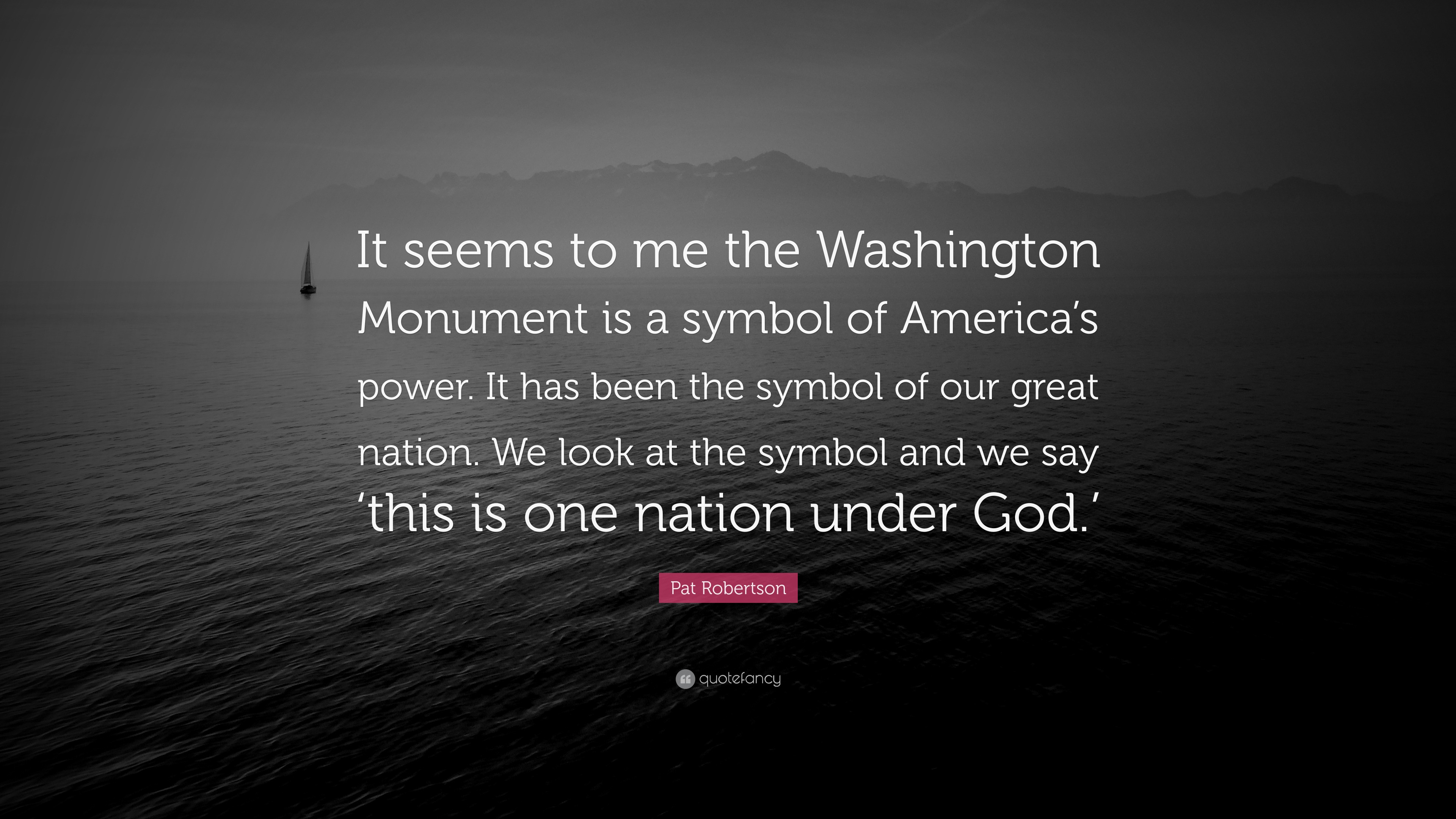 Pat Robertson Quote: “It seems to me the Washington Monument is a ...