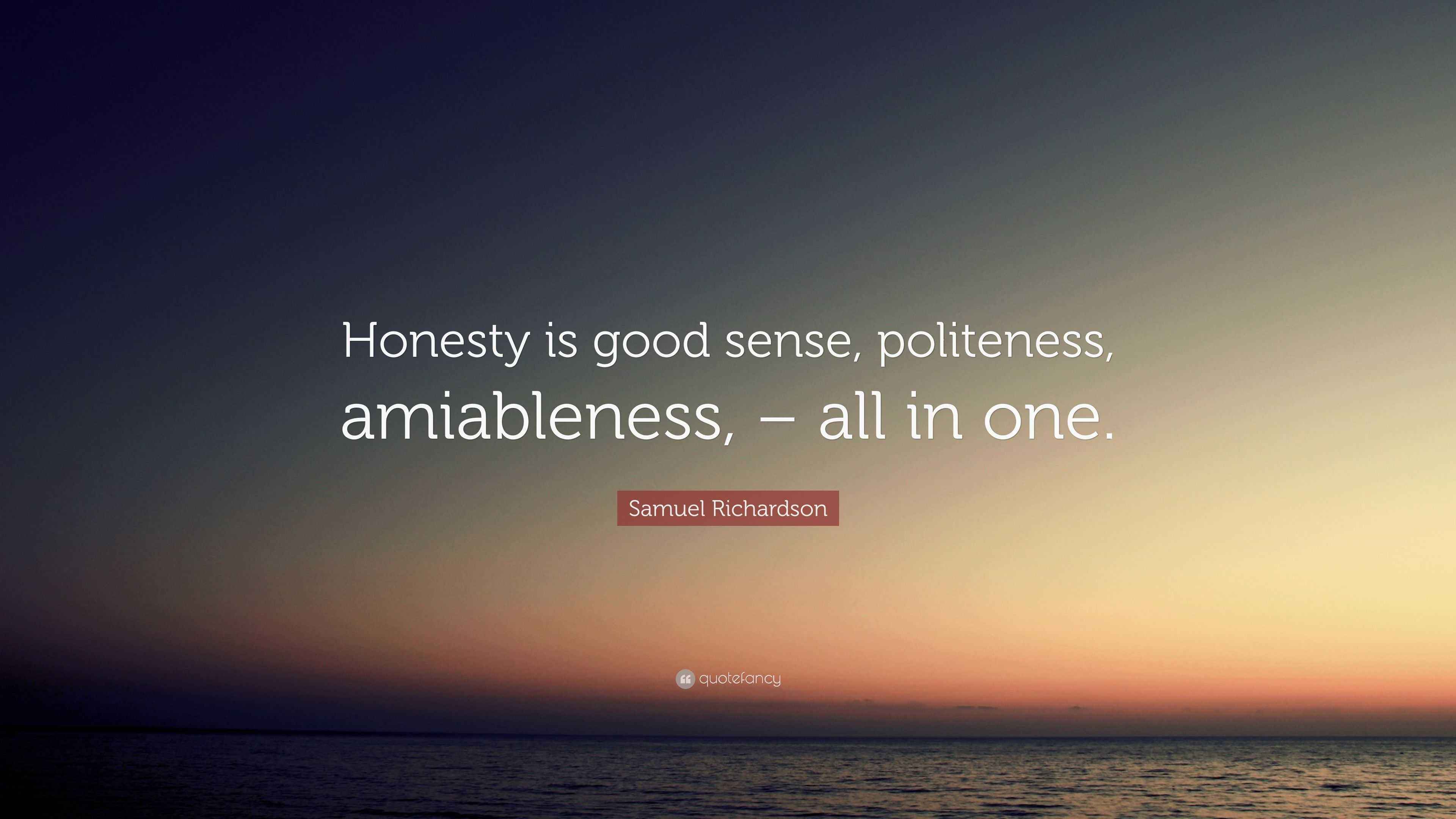Samuel Richardson Quote: “Honesty is good sense, politeness ...