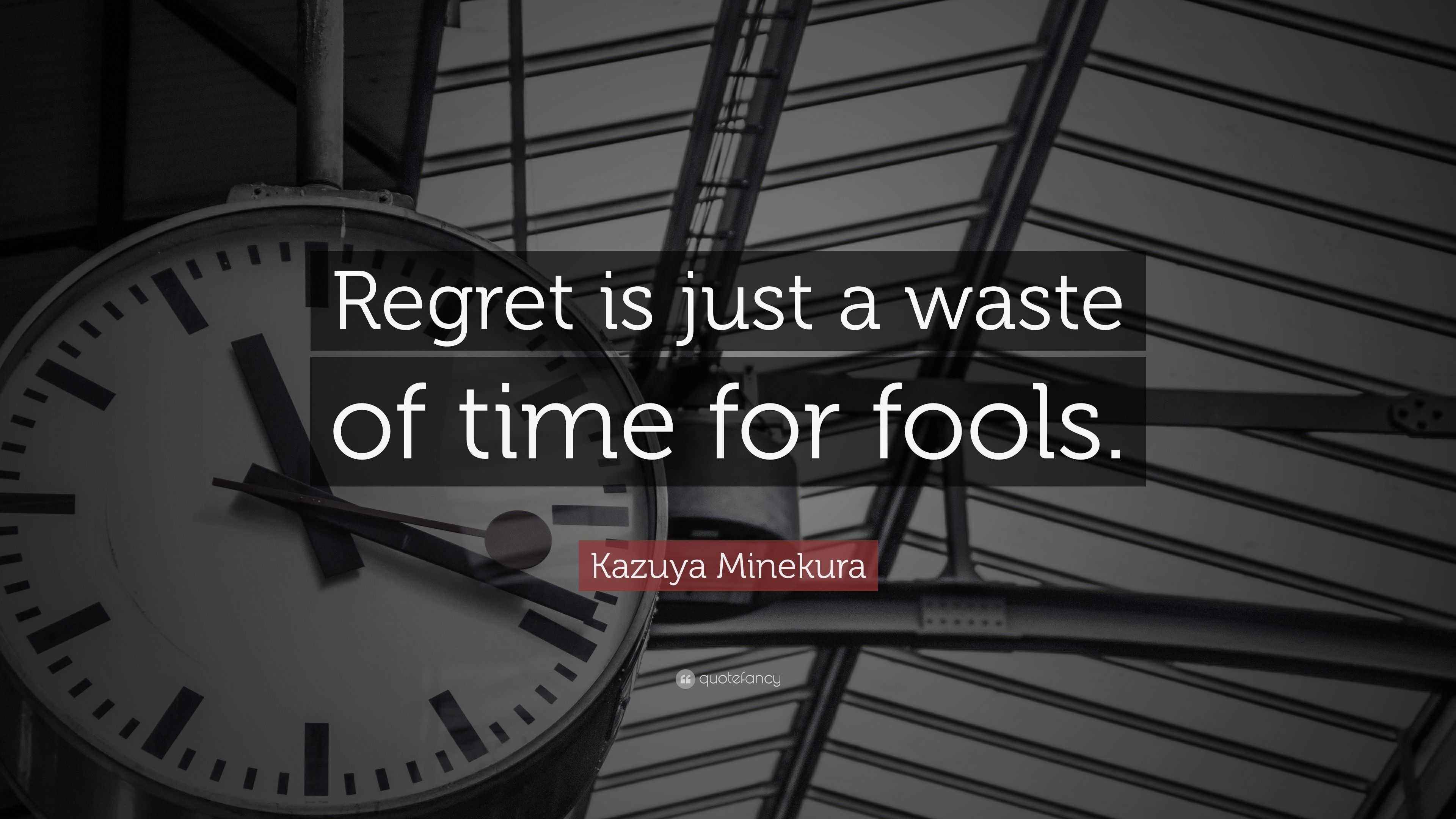 Kazuya Minekura Quote: “Regret is just a waste of time for fools.”
