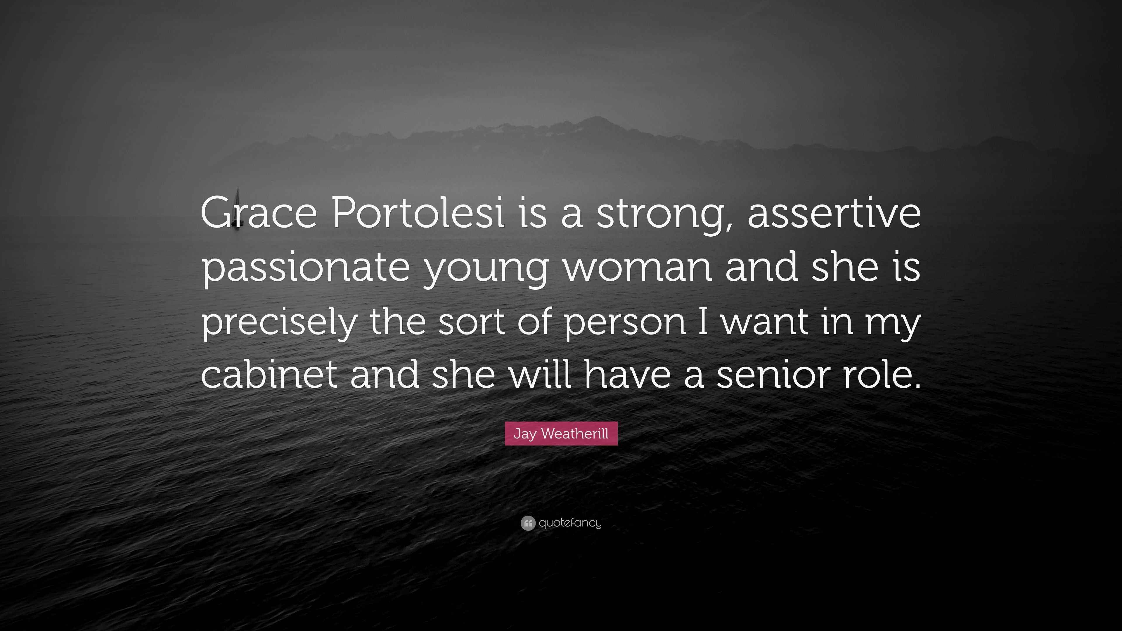 Jay Weatherill Quote: “Grace Portolesi is a strong, assertive ...