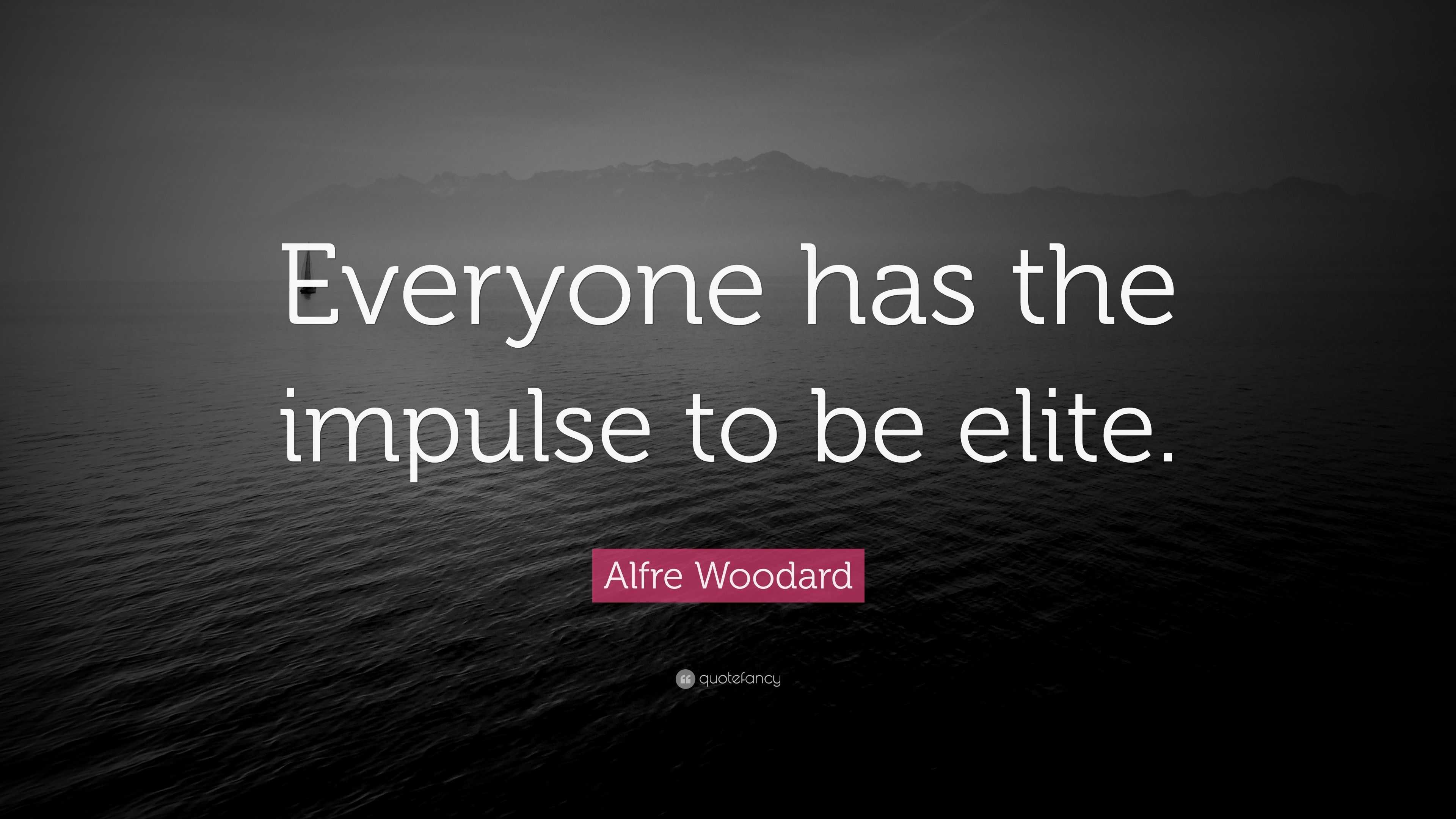 Alfre Woodard Quote: “Everyone has the impulse to be elite.”