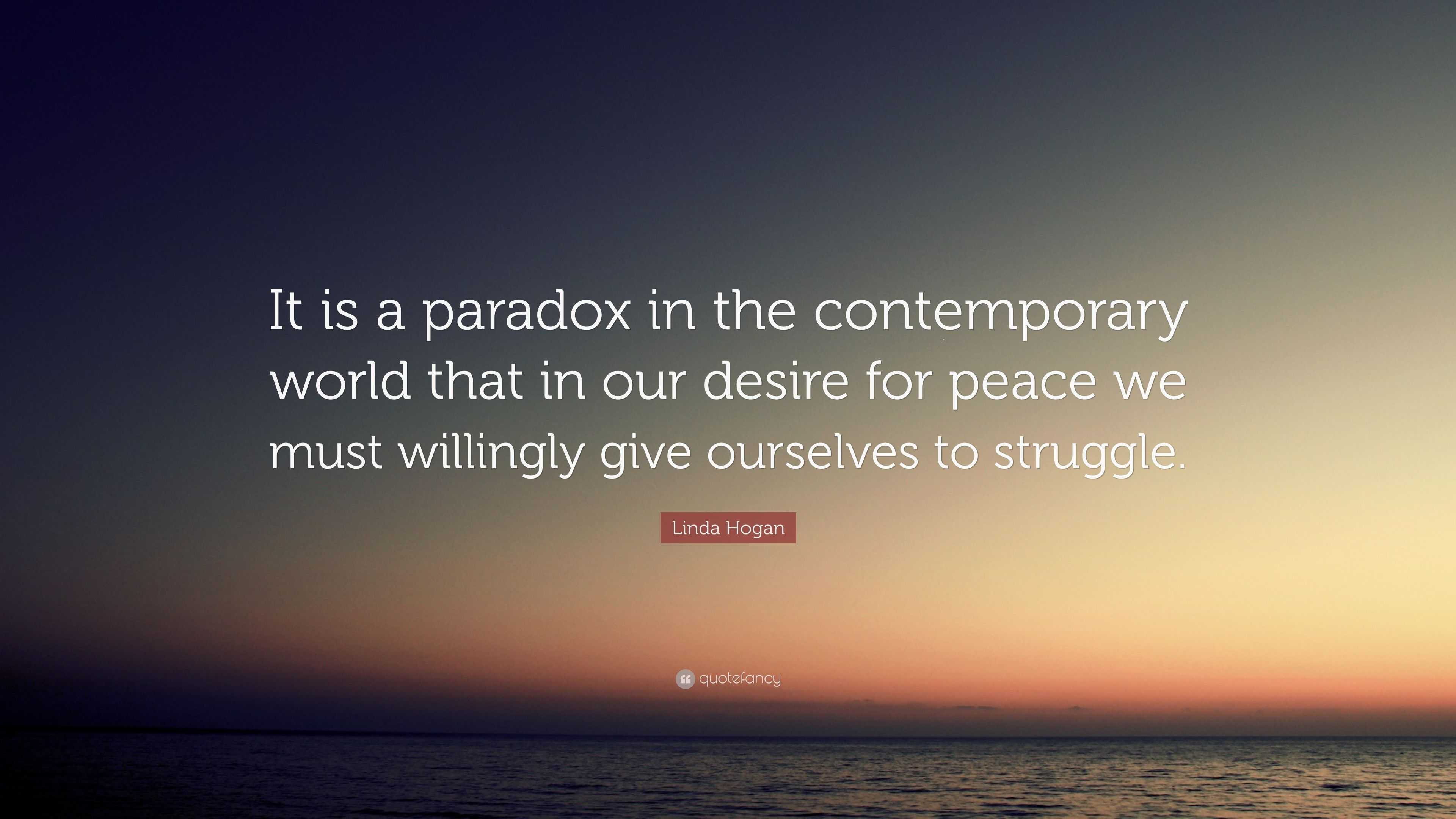 Linda Hogan Quote: “It is a paradox in the contemporary world that in ...