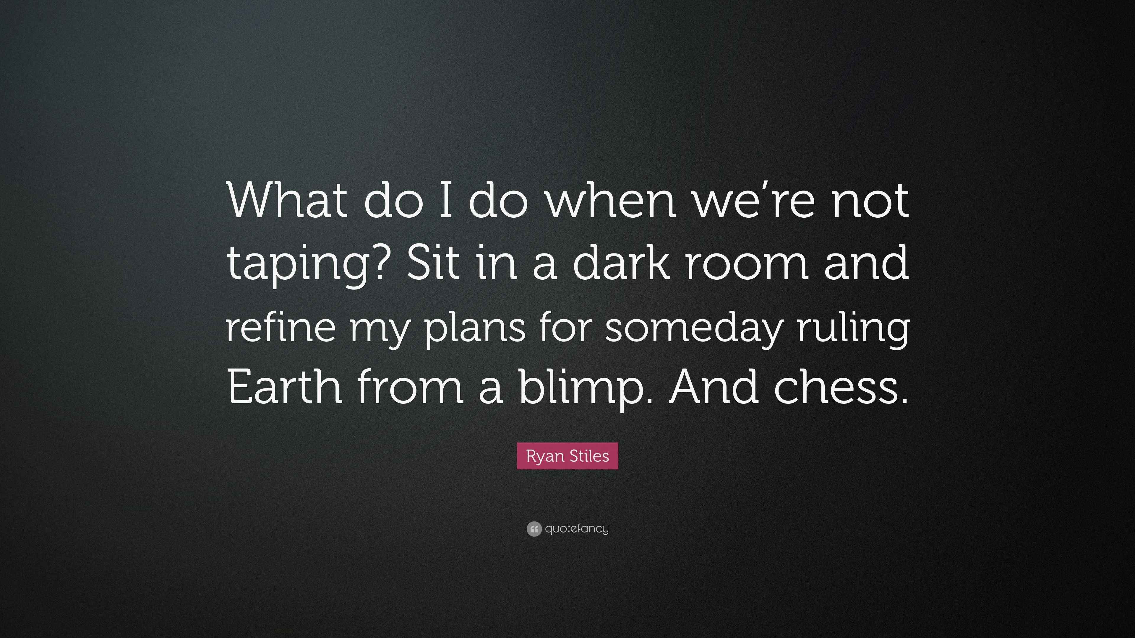 Ryan Stiles Quote: “What do I do when we’re not taping? Sit in a dark ...