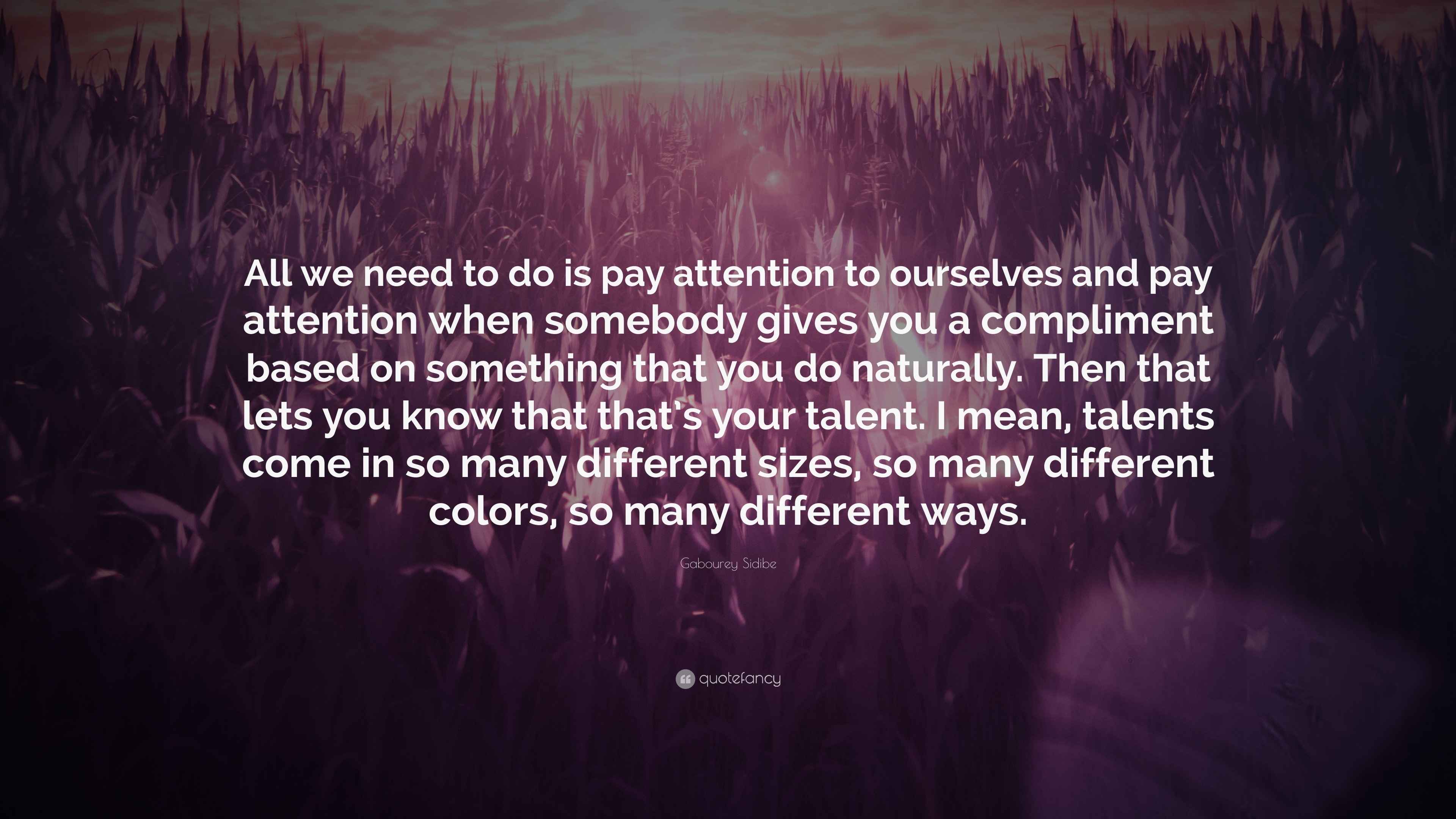 Gabourey Sidibe Quote: “All we need to do is pay attention to ourselves ...
