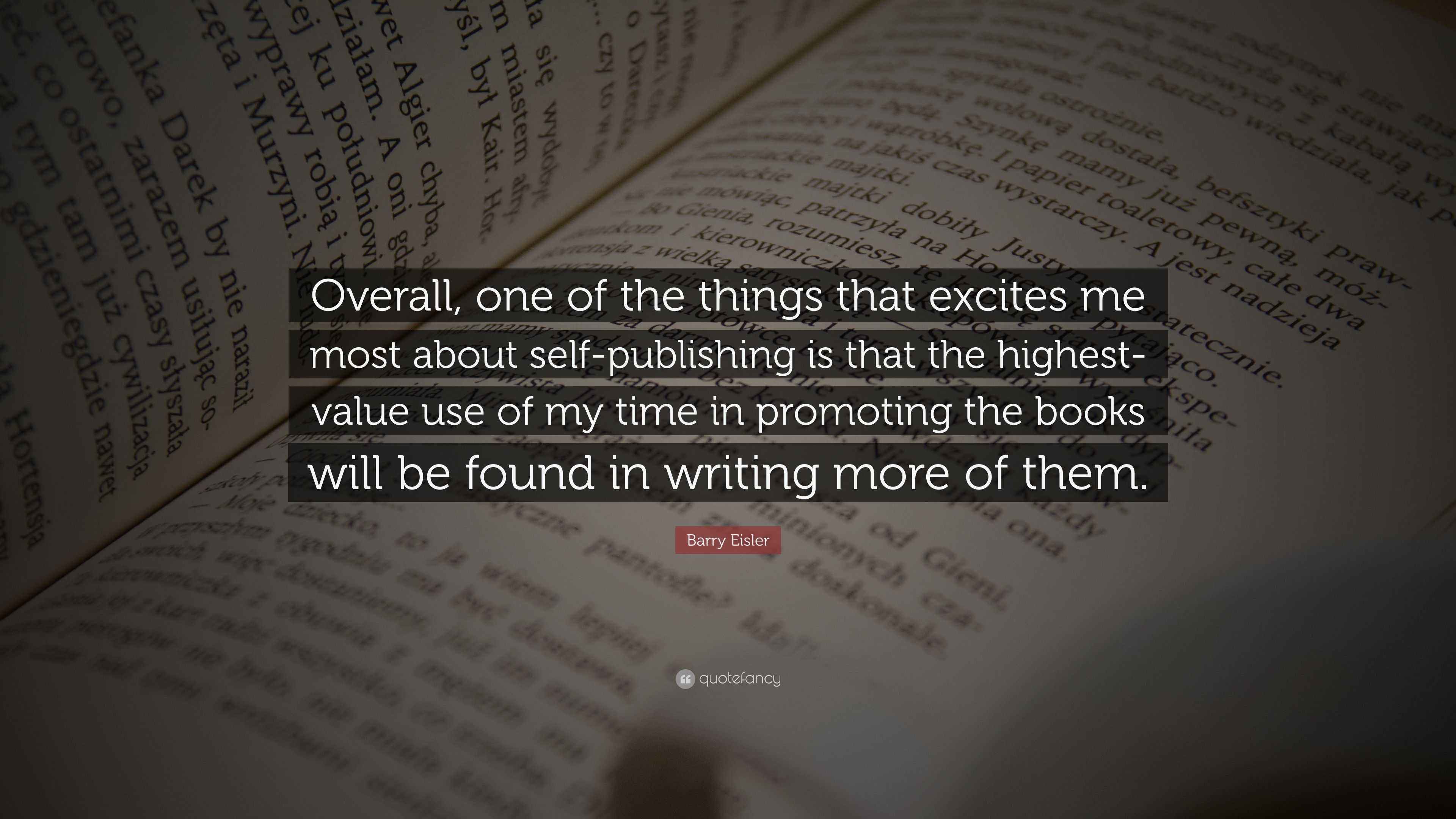 Barry Eisler Quote: “Overall, one of the things that excites me most ...