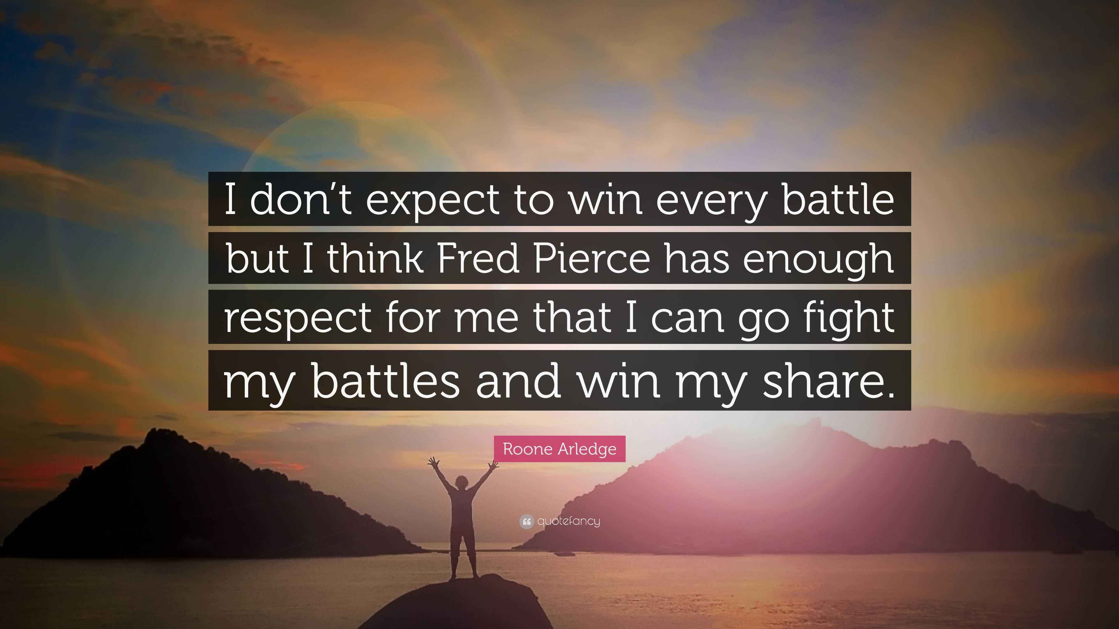 Roone Arledge Quote: “I don’t expect to win every battle but I think ...