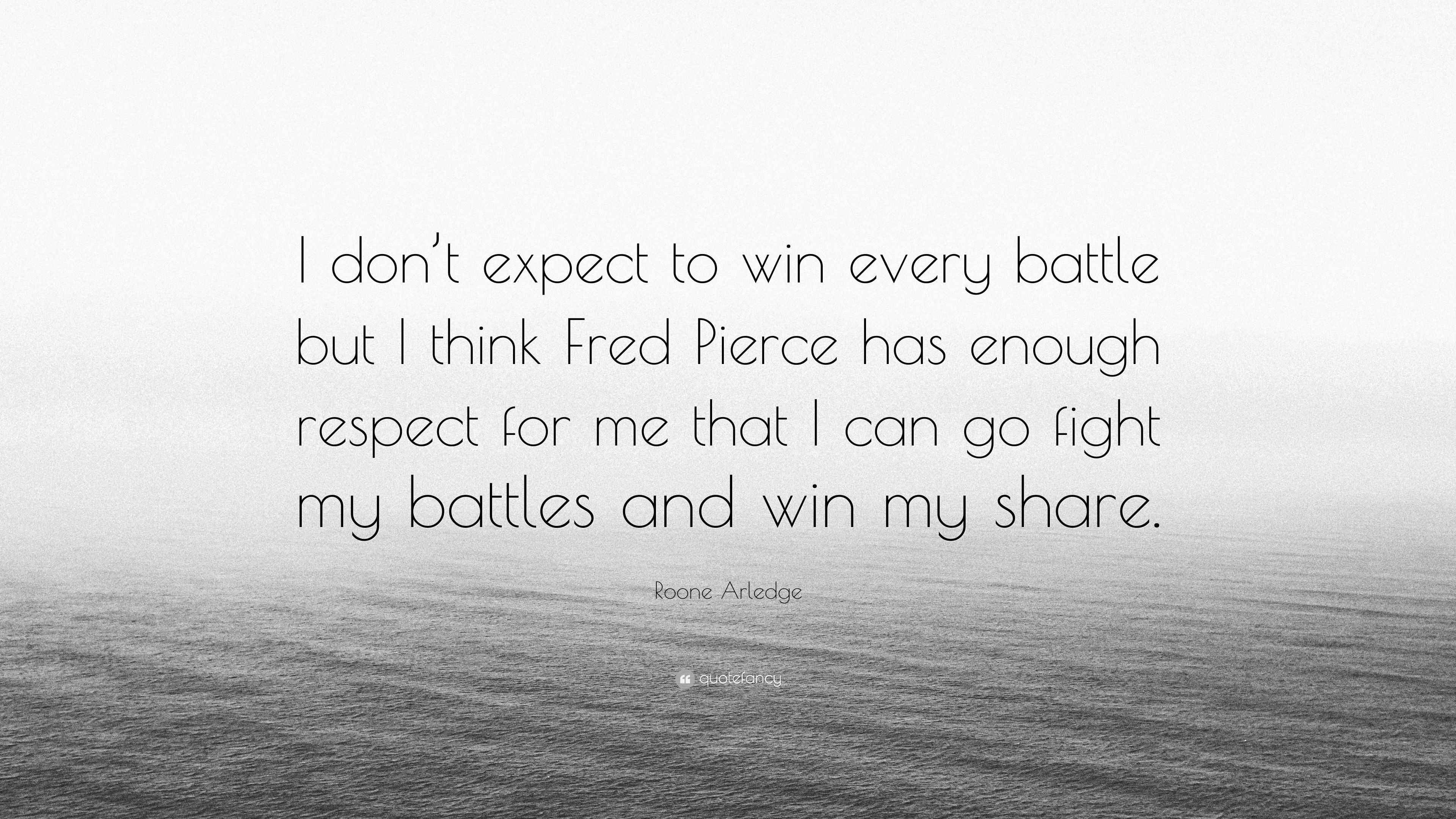 Roone Arledge Quote: “I don’t expect to win every battle but I think ...