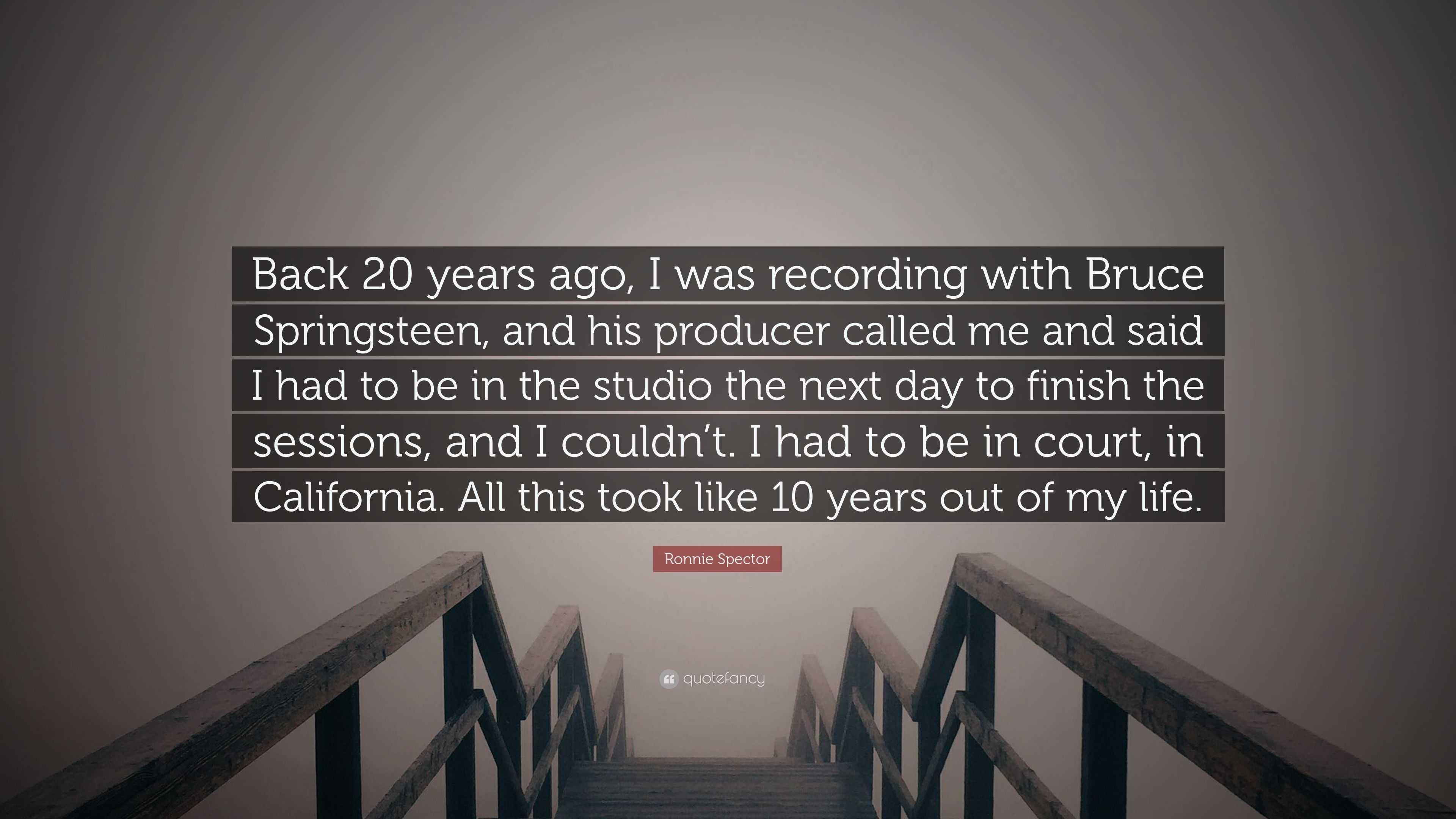 Ronnie Spector Quote: “Back 20 years ago, I was recording with Bruce ...