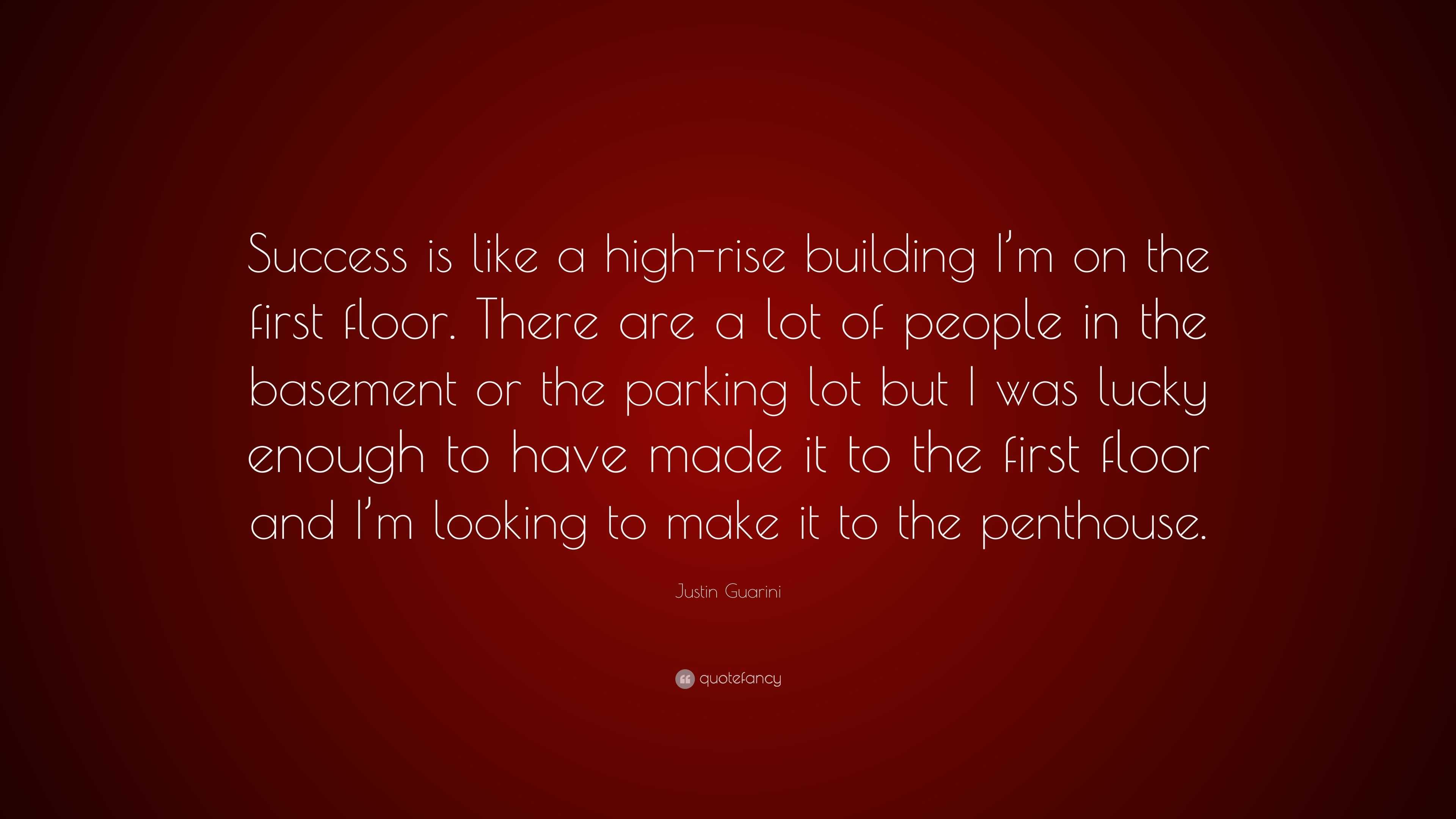 Justin Guarini Quote: “Success is like a high-rise building I’m on the ...