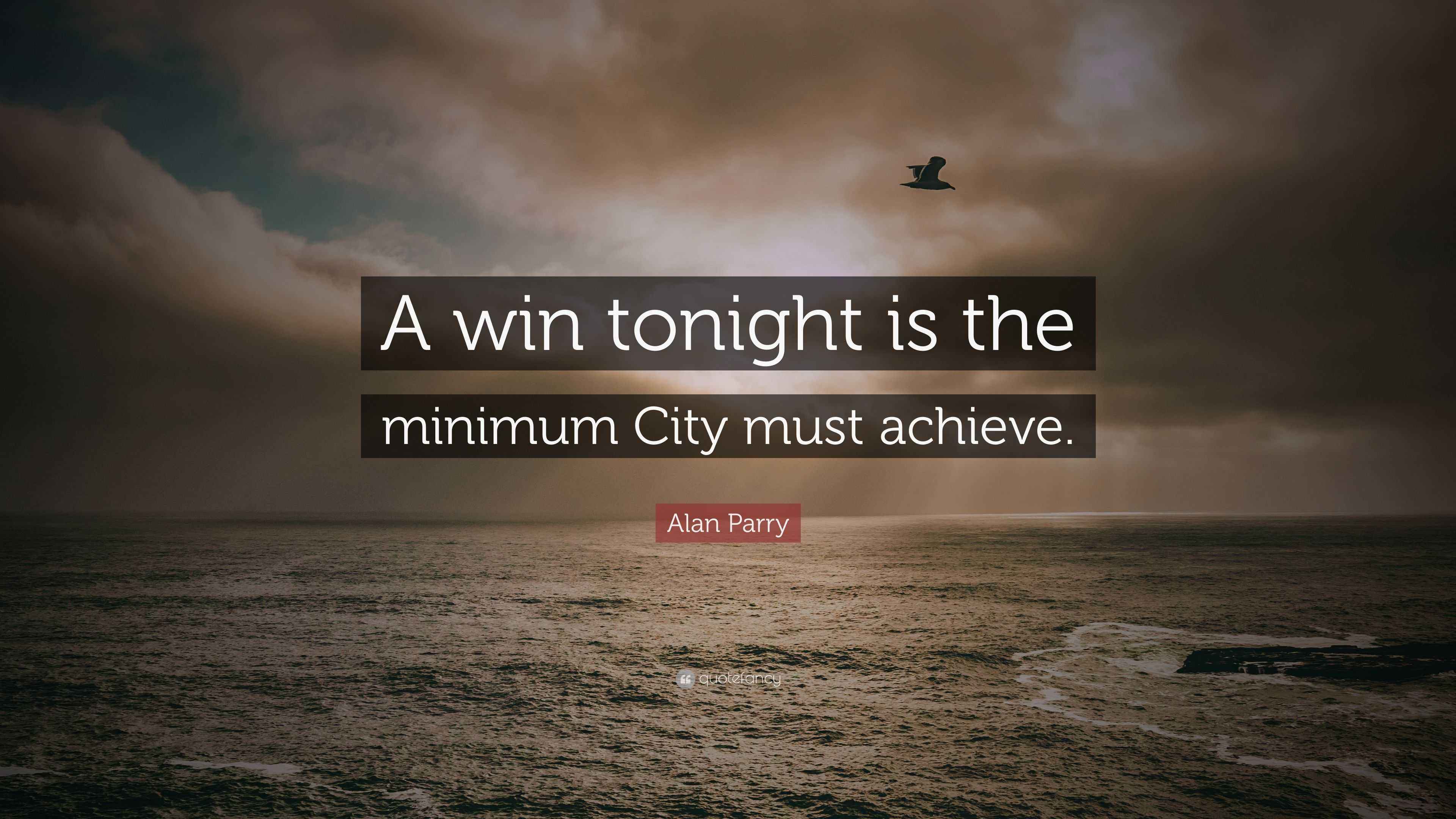 Alan Parry Quote: “A win tonight is the minimum City must achieve.”