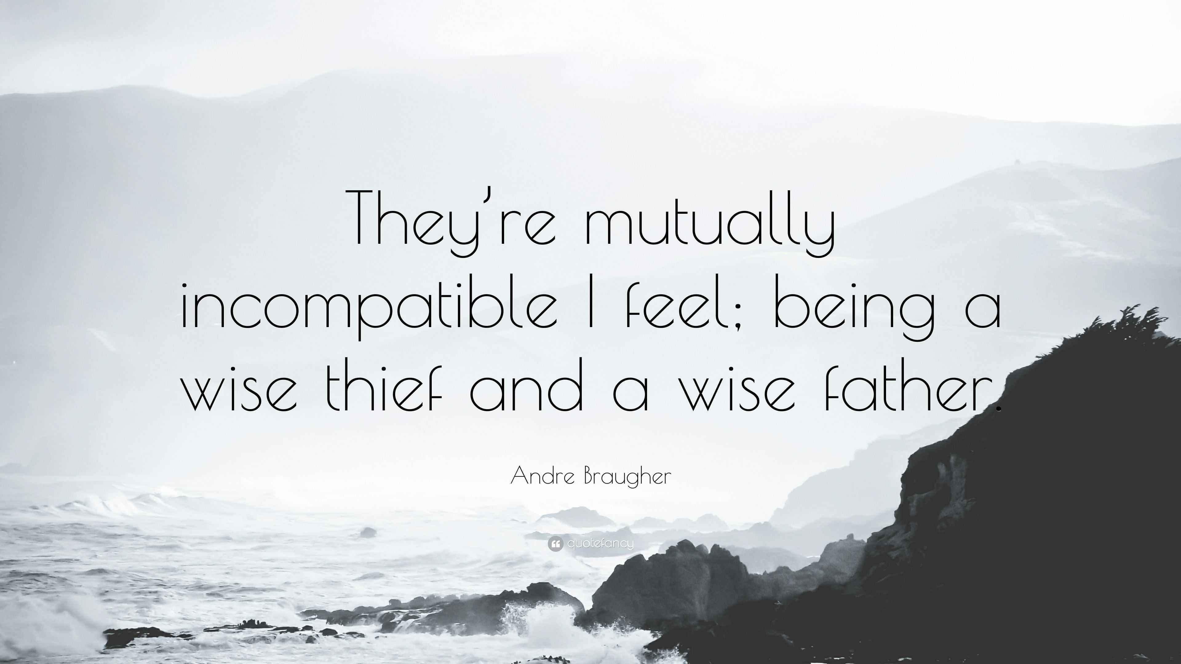 Andre Braugher Quote: “They’re mutually incompatible I feel; being a ...
