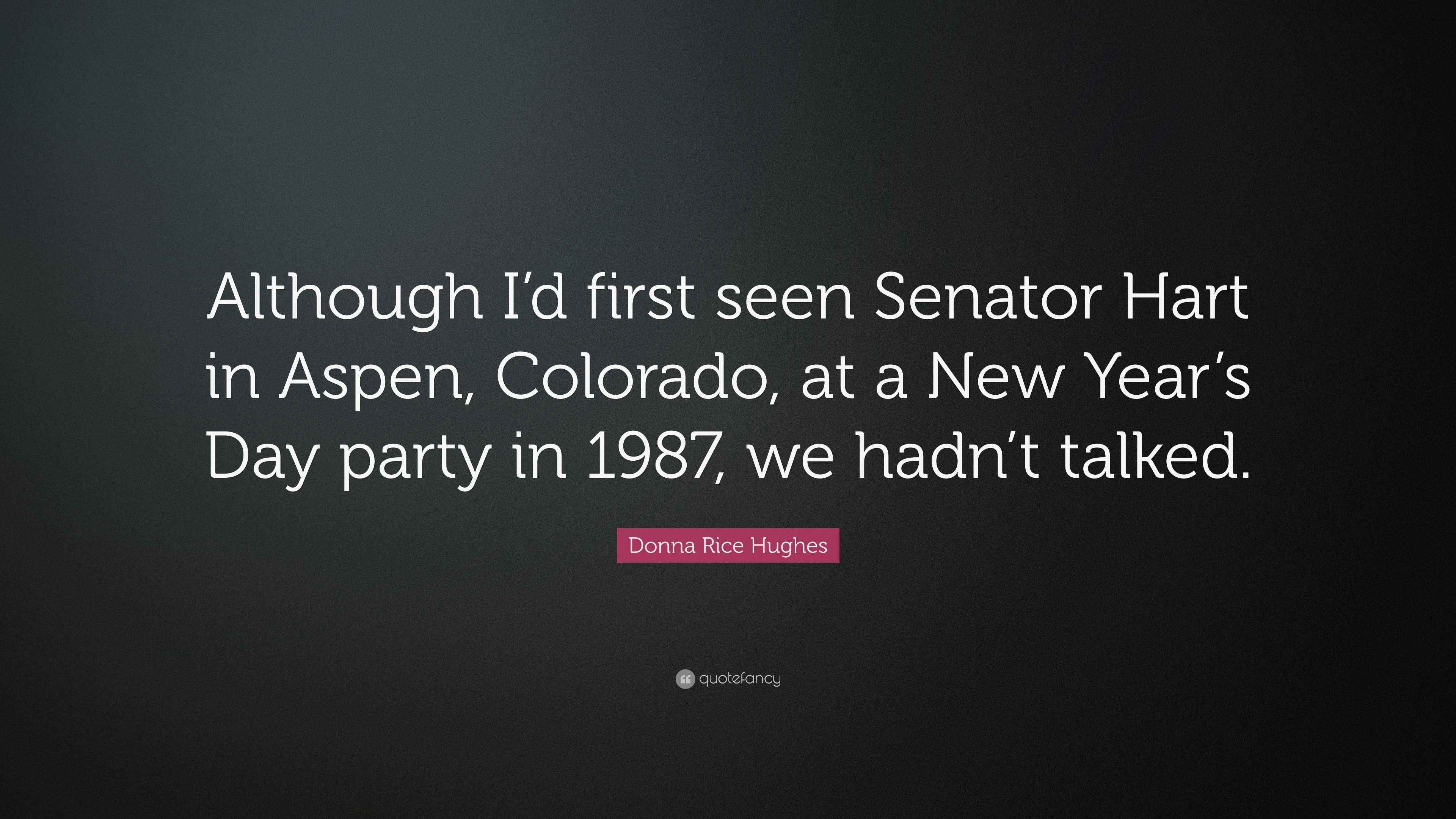 Donna Rice Hughes Quote: “Although I’d first seen Senator Hart in Aspen ...