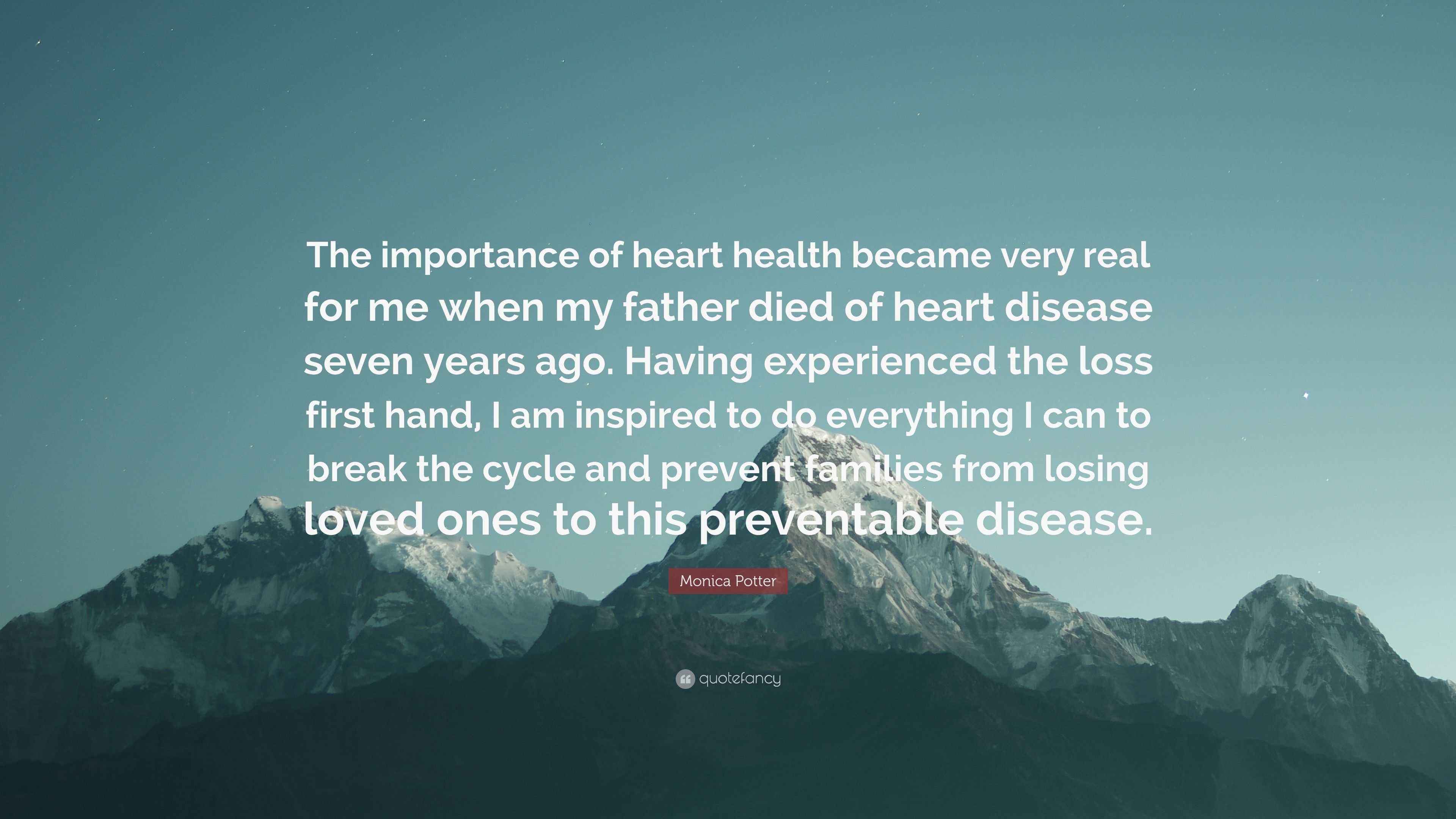 Monica Potter Quote: “The importance of heart health became very real ...