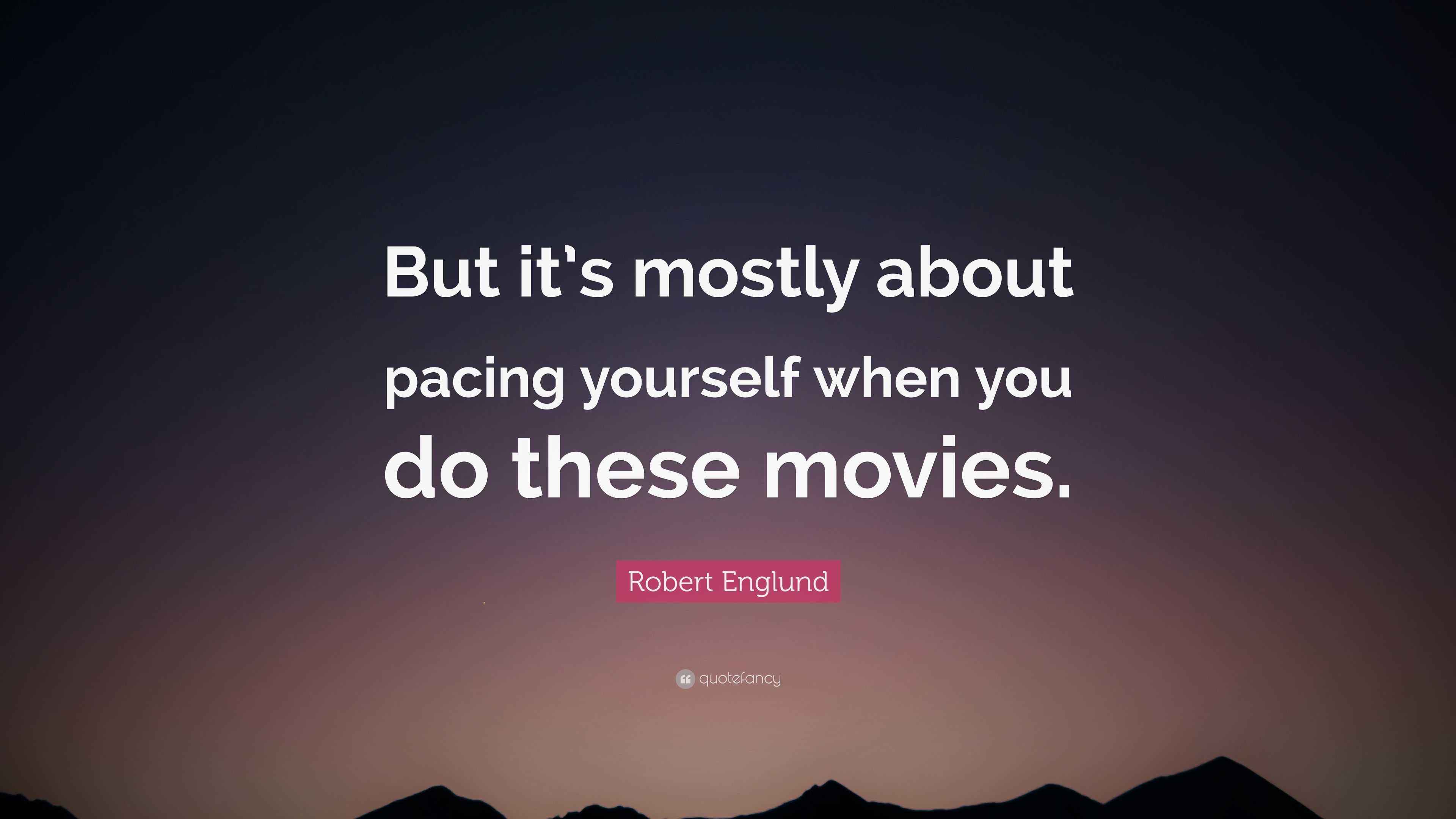 Robert Englund Quote: “But it’s mostly about pacing yourself when you ...