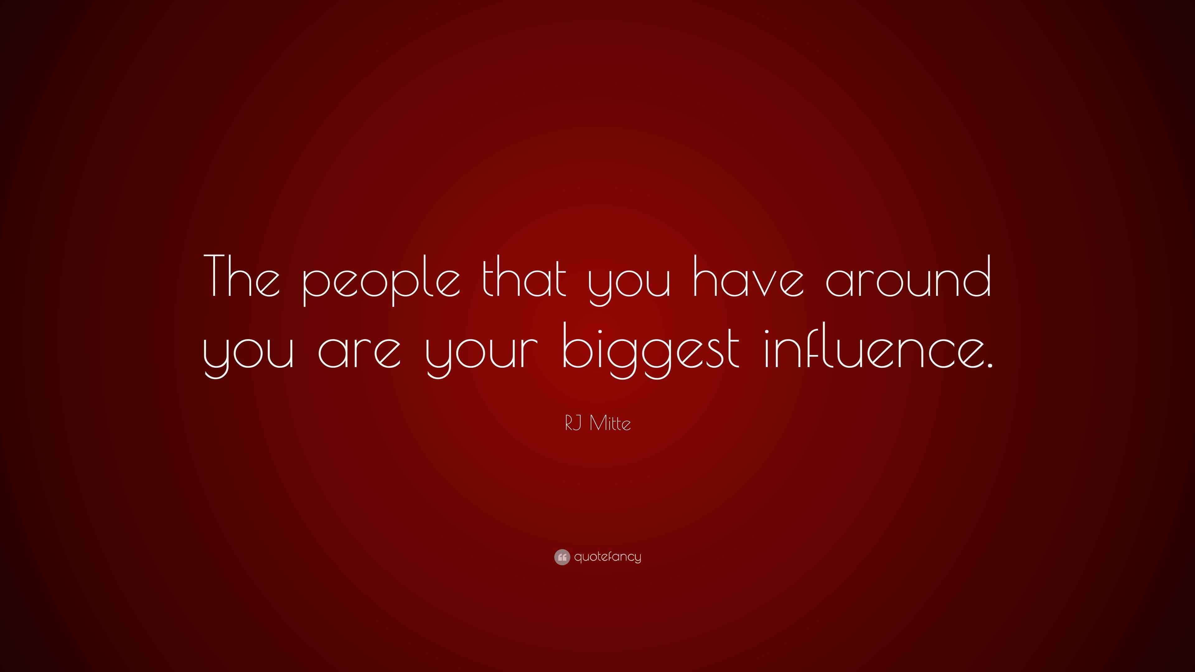 RJ Mitte Quote: “The people that you have around you are your biggest ...