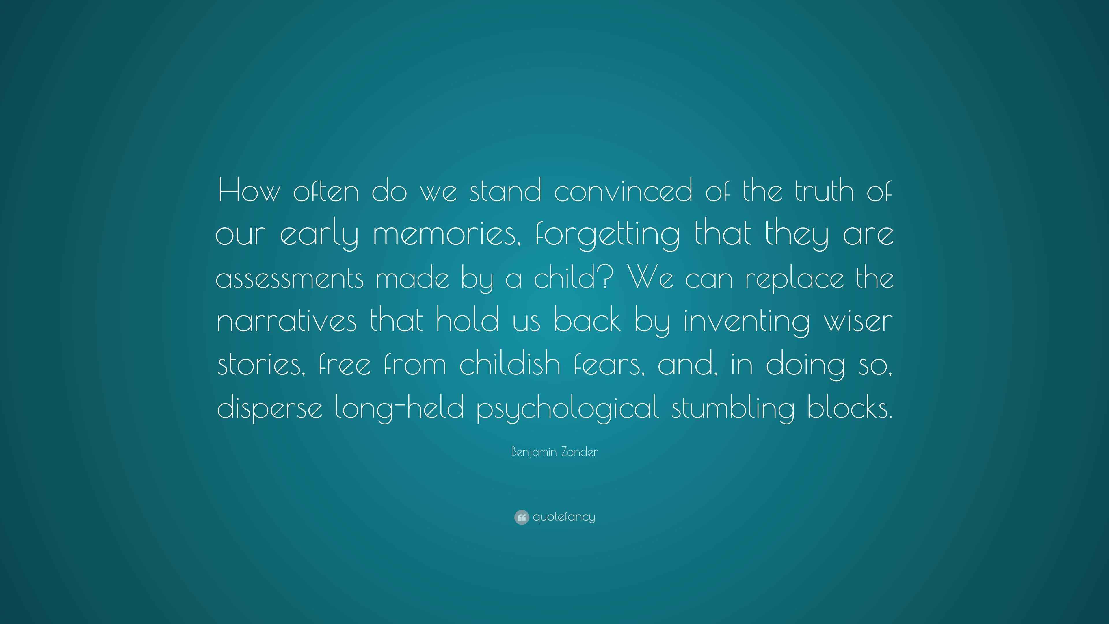 Benjamin Zander Quote: “How often do we stand convinced of the truth of ...