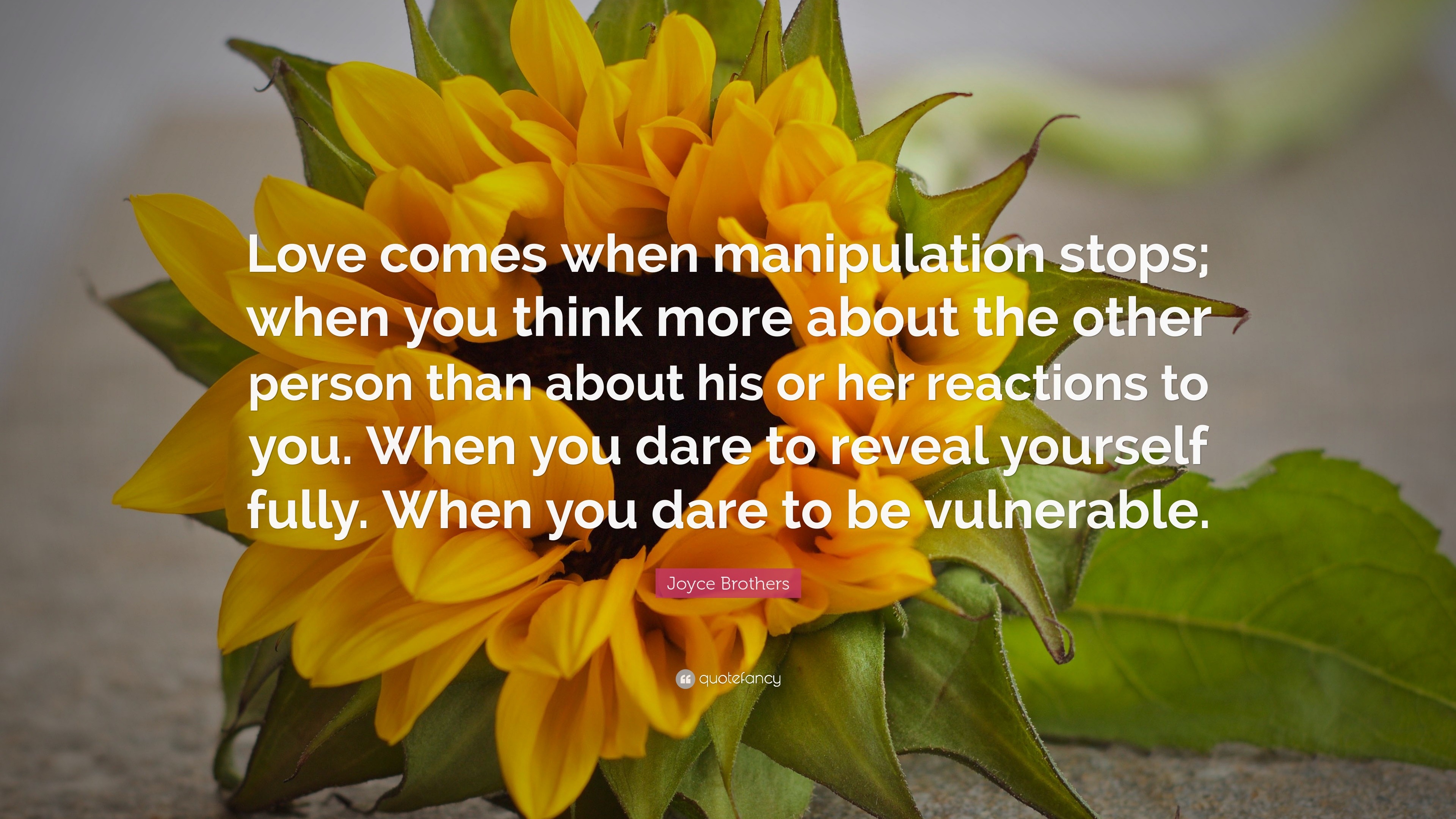 Joyce Brothers Quote: “Love comes when manipulation stops; when you ...