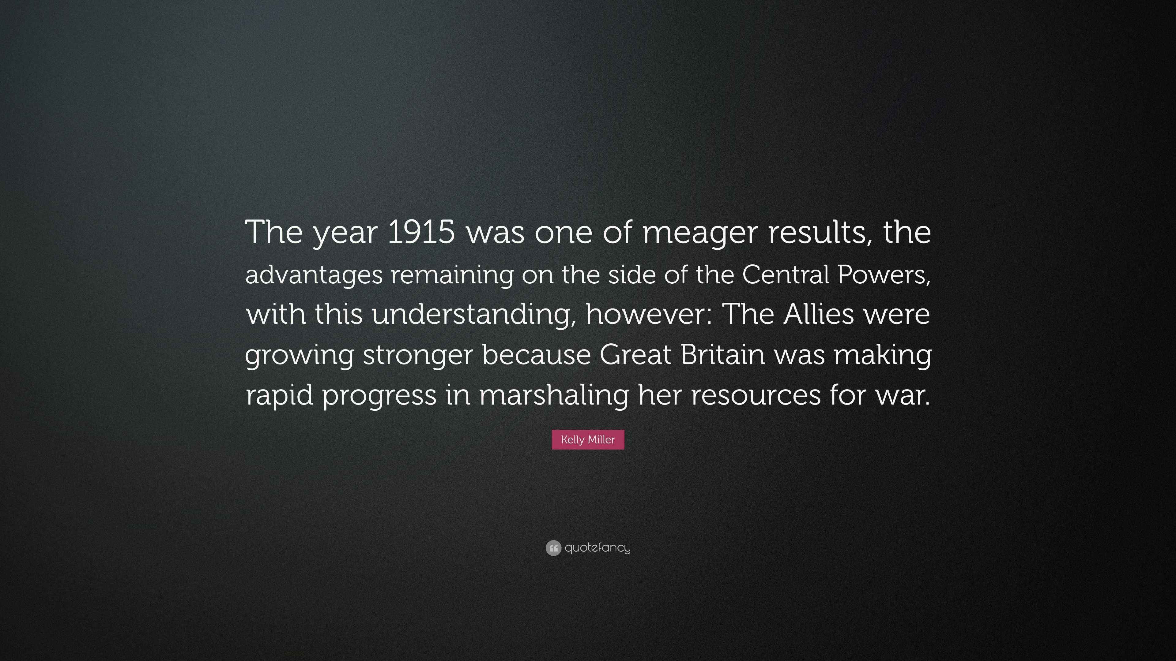 Kelly Miller Quote: “The year 1915 was one of meager results, the ...
