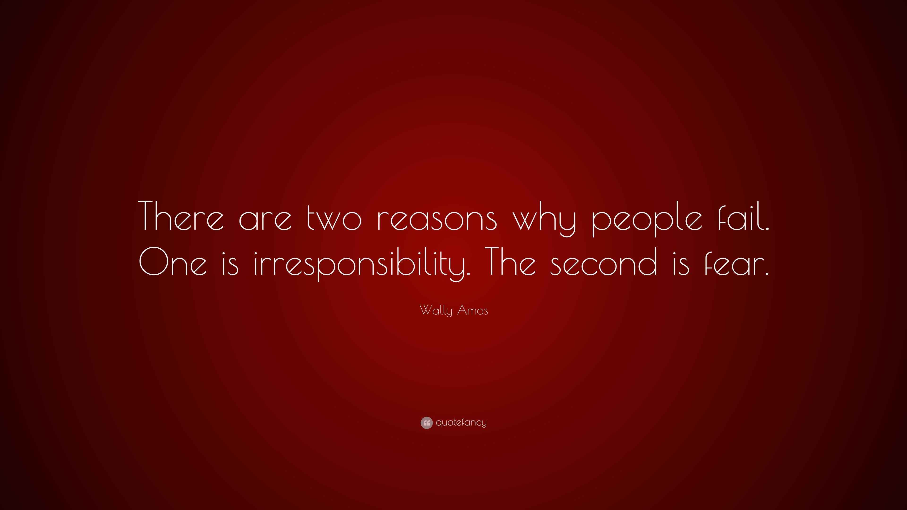 Wally Amos Quote: “There are two reasons why people fail. One is ...