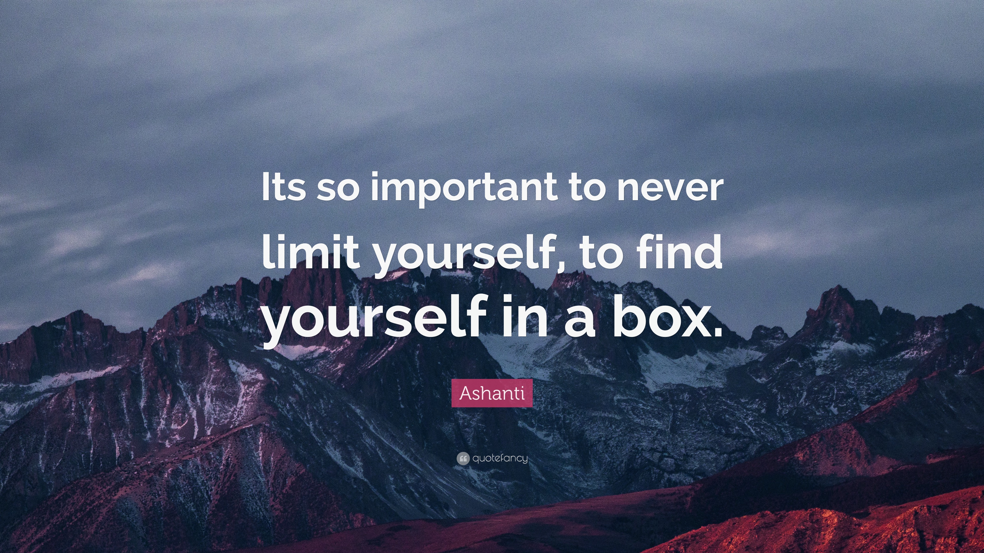 Ashanti Quote: “Its so important to never limit yourself, to find ...