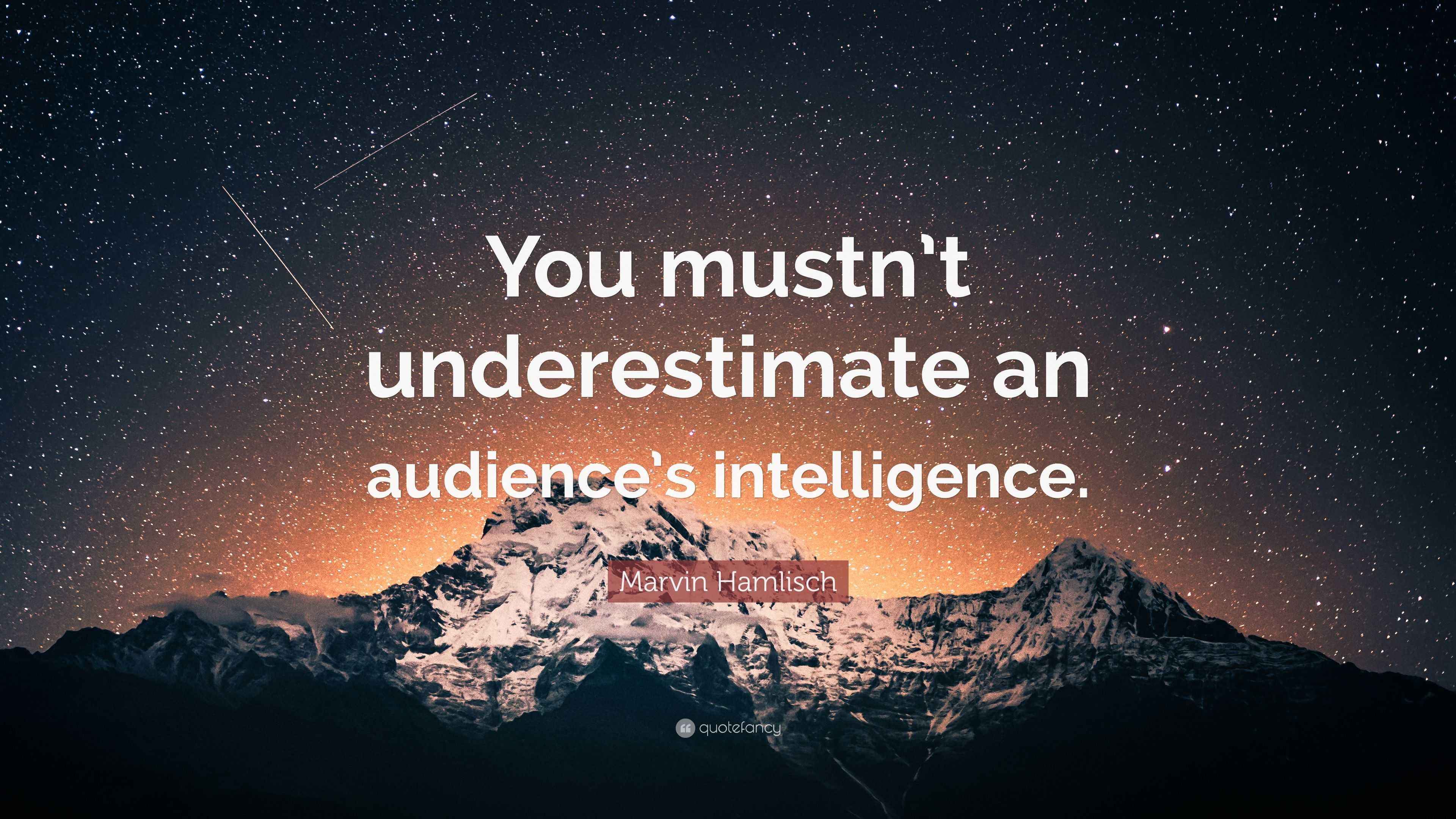 Marvin Hamlisch Quote: “You mustn’t underestimate an audience’s ...