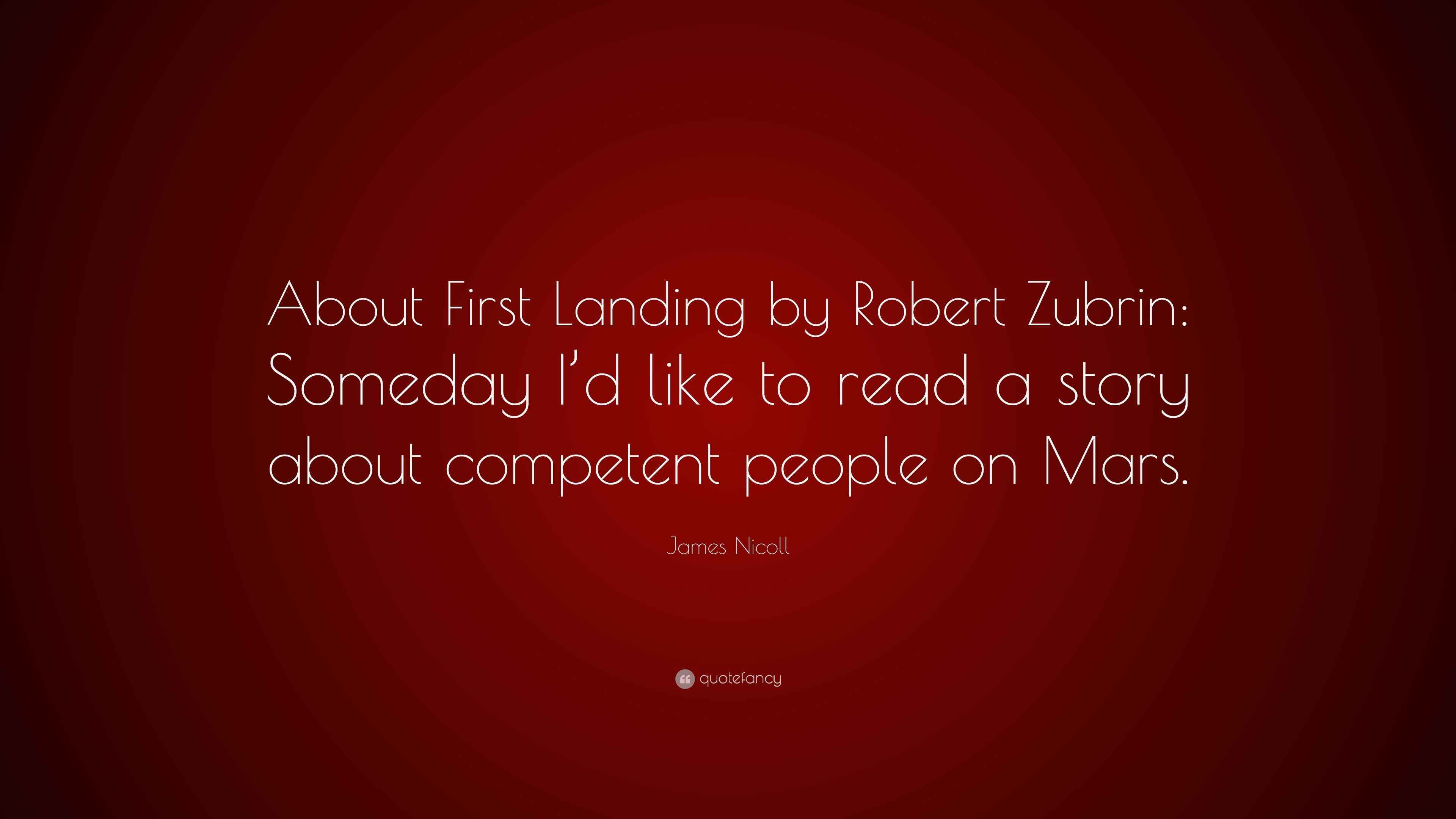 James Nicoll Quote: “About First Landing by Robert Zubrin: Someday I’d ...