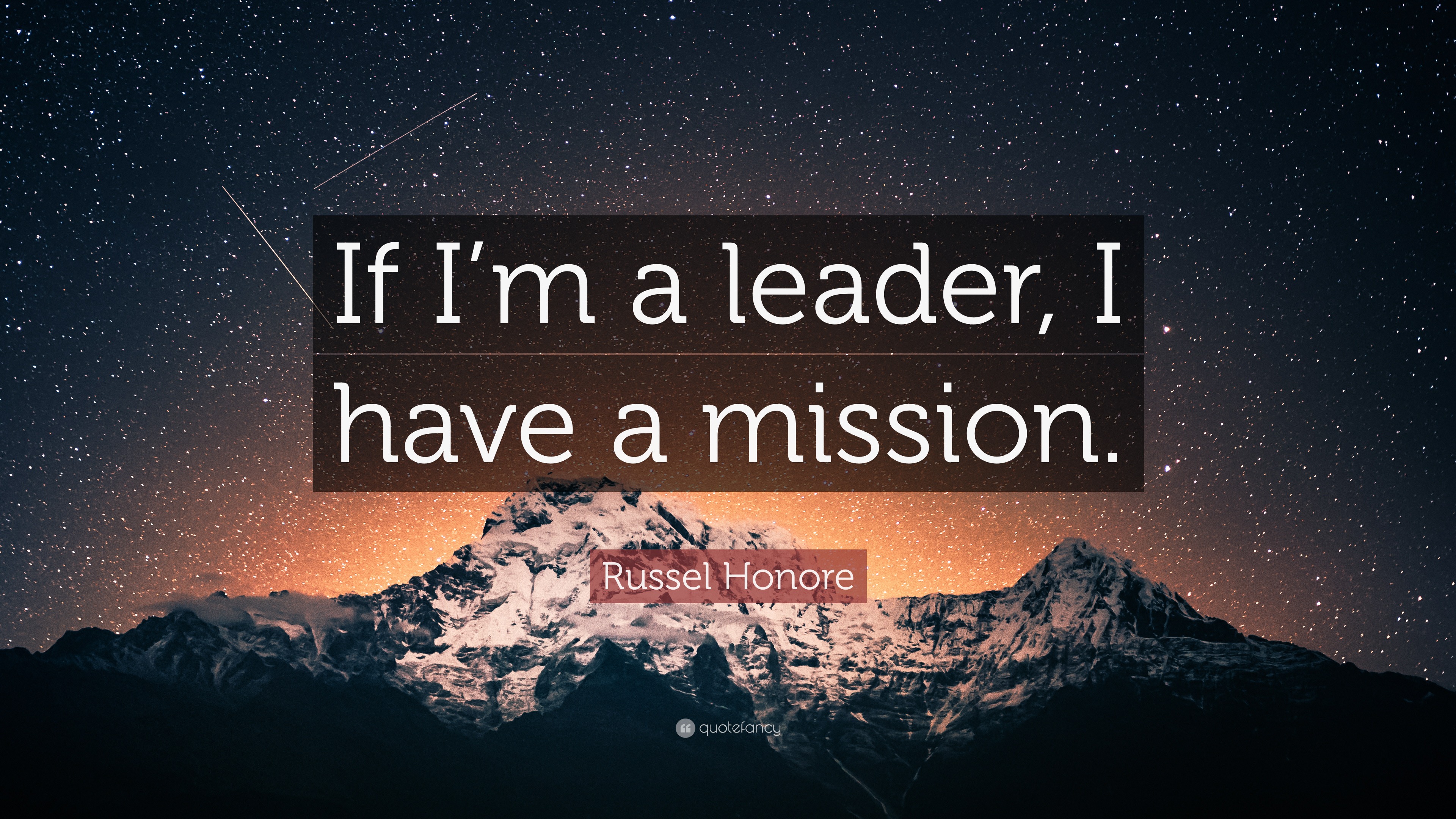 Russel Honore Quote: “If I’m a leader, I have a mission.”
