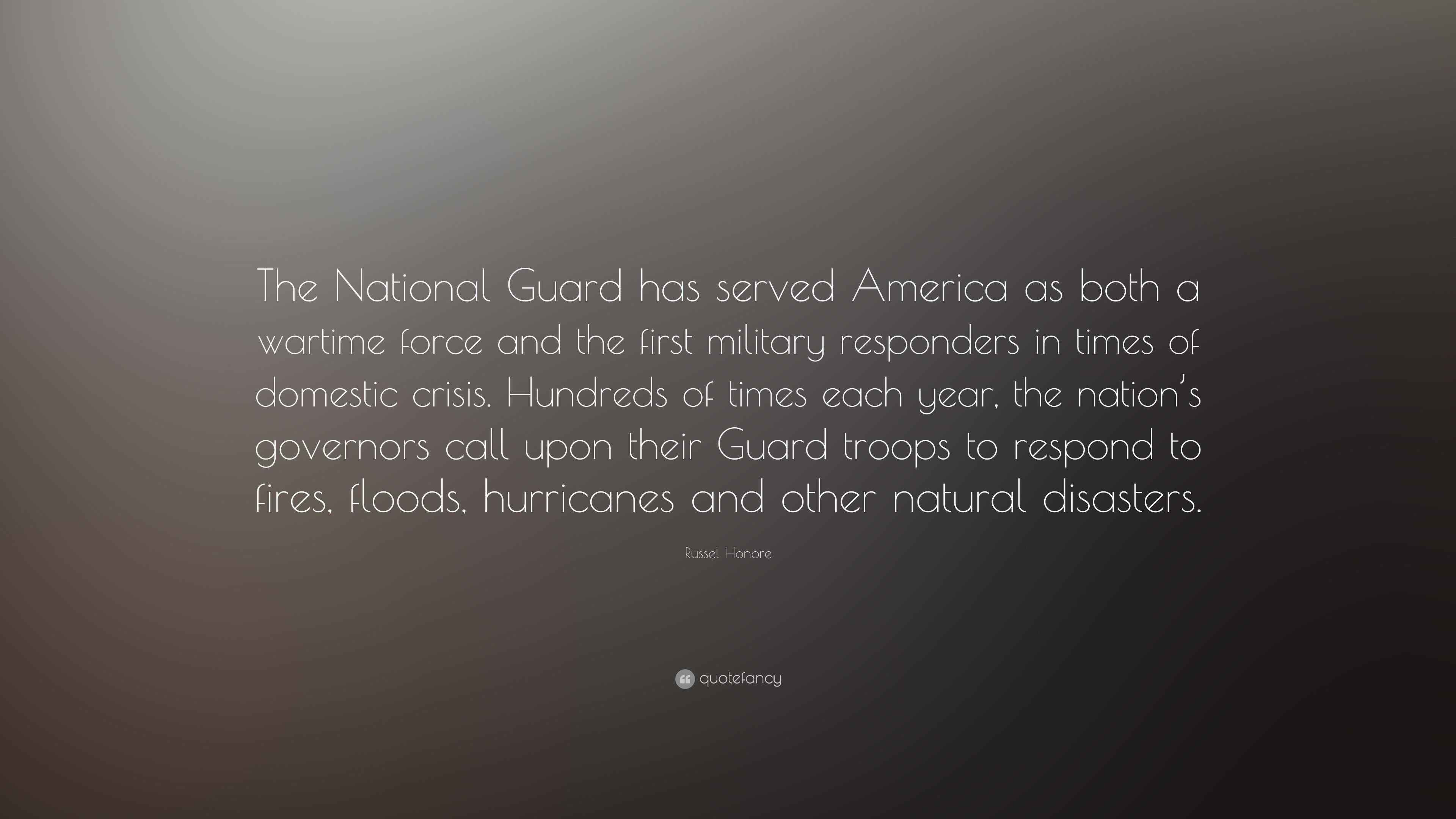 Russel Honore Quote: “The National Guard has served America as both a ...