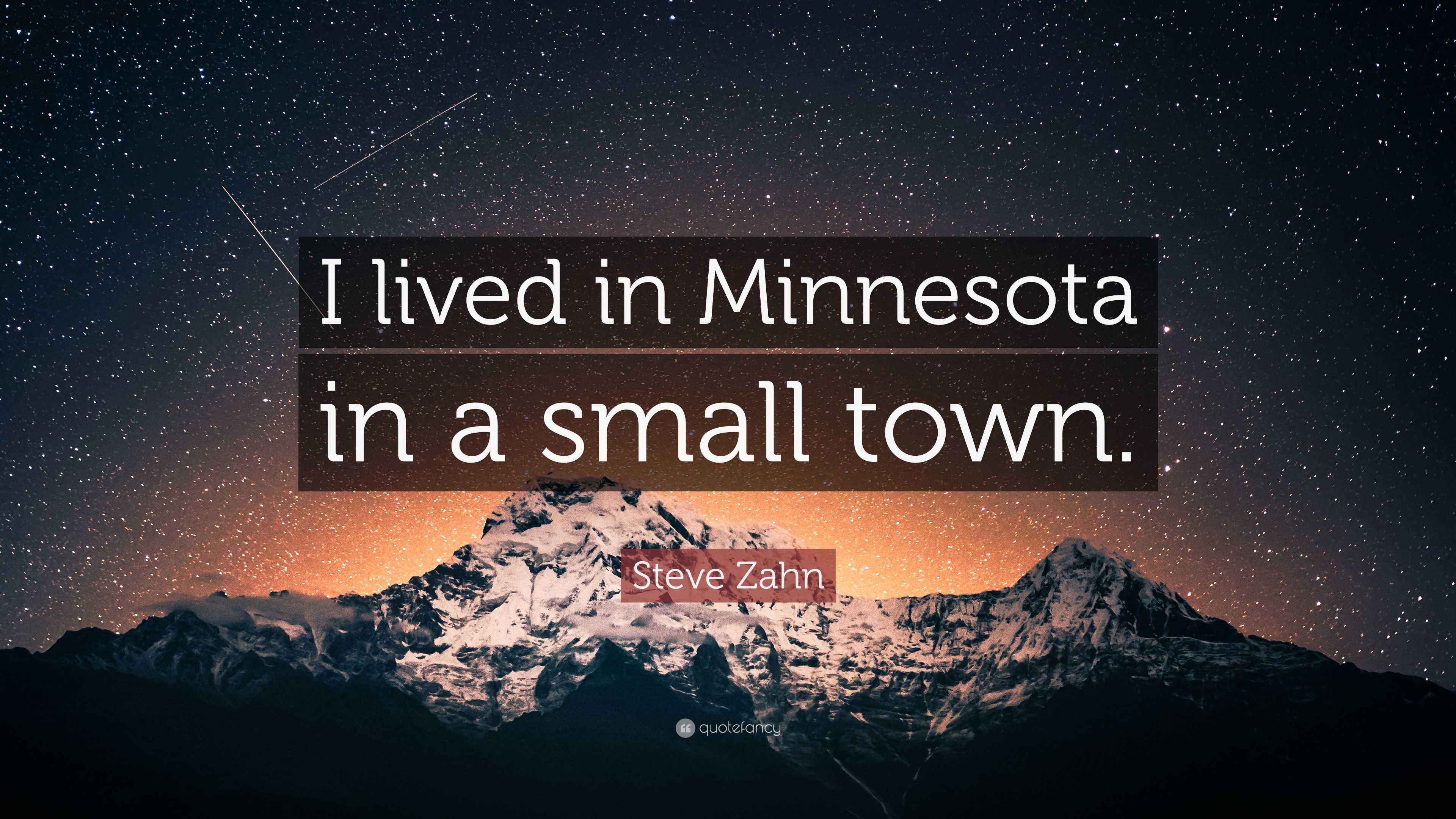 Steve Zahn Quote: “I lived in Minnesota in a small town.”