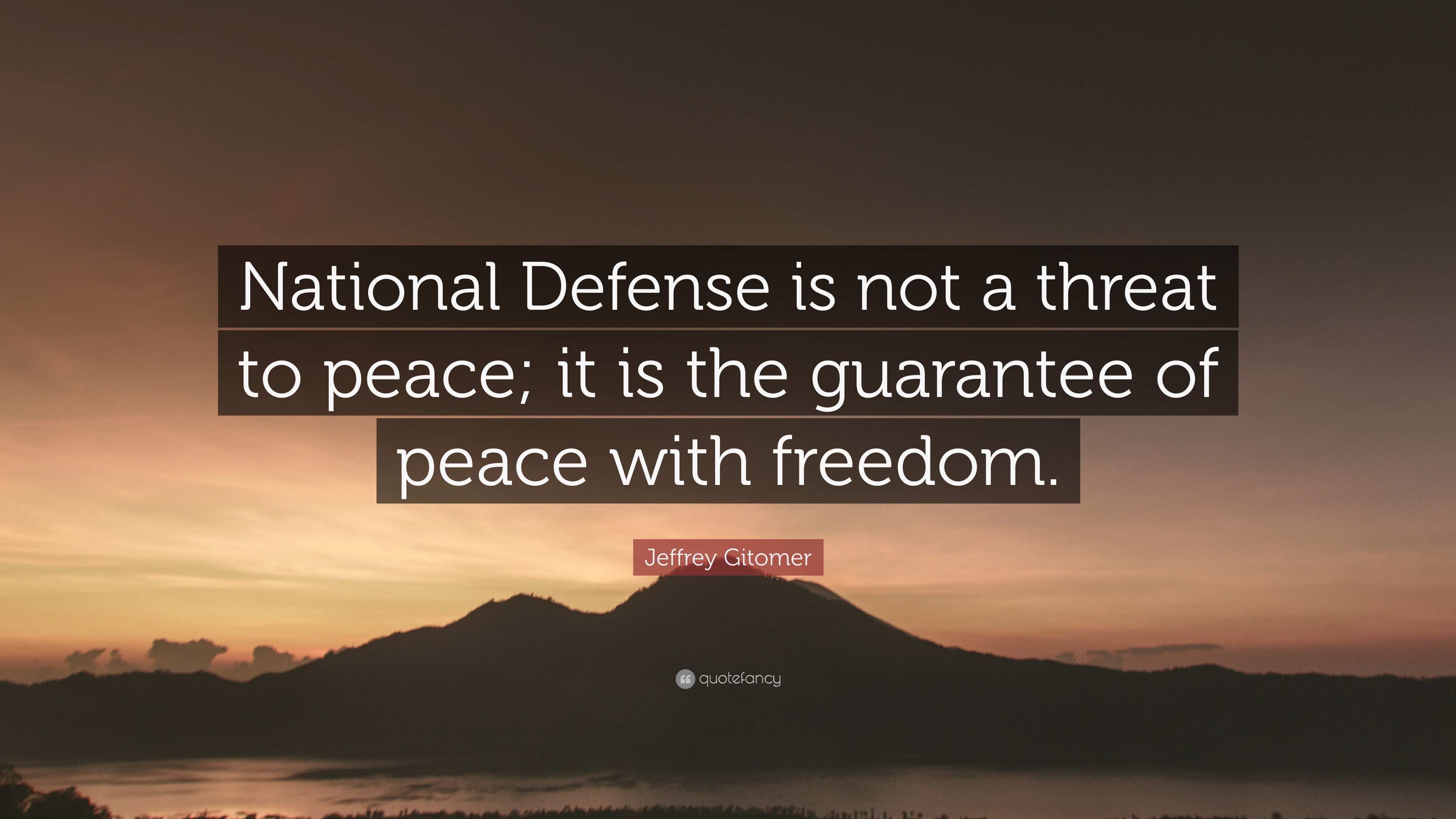Jeffrey Gitomer Quote: “National Defense is not a threat to peace; it ...