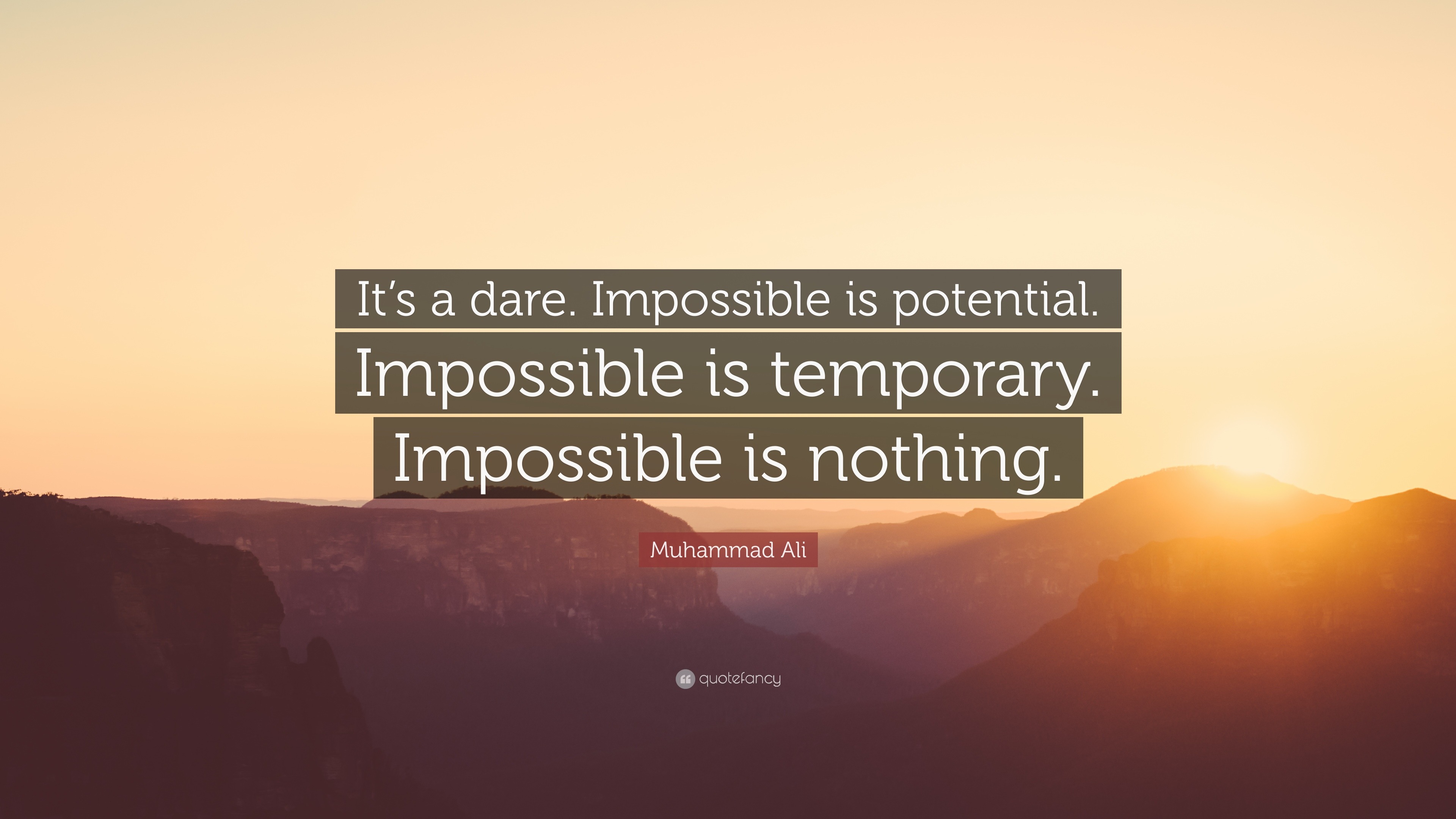 Muhammad Ali Quote: “It’s a dare. Impossible is potential. Impossible ...