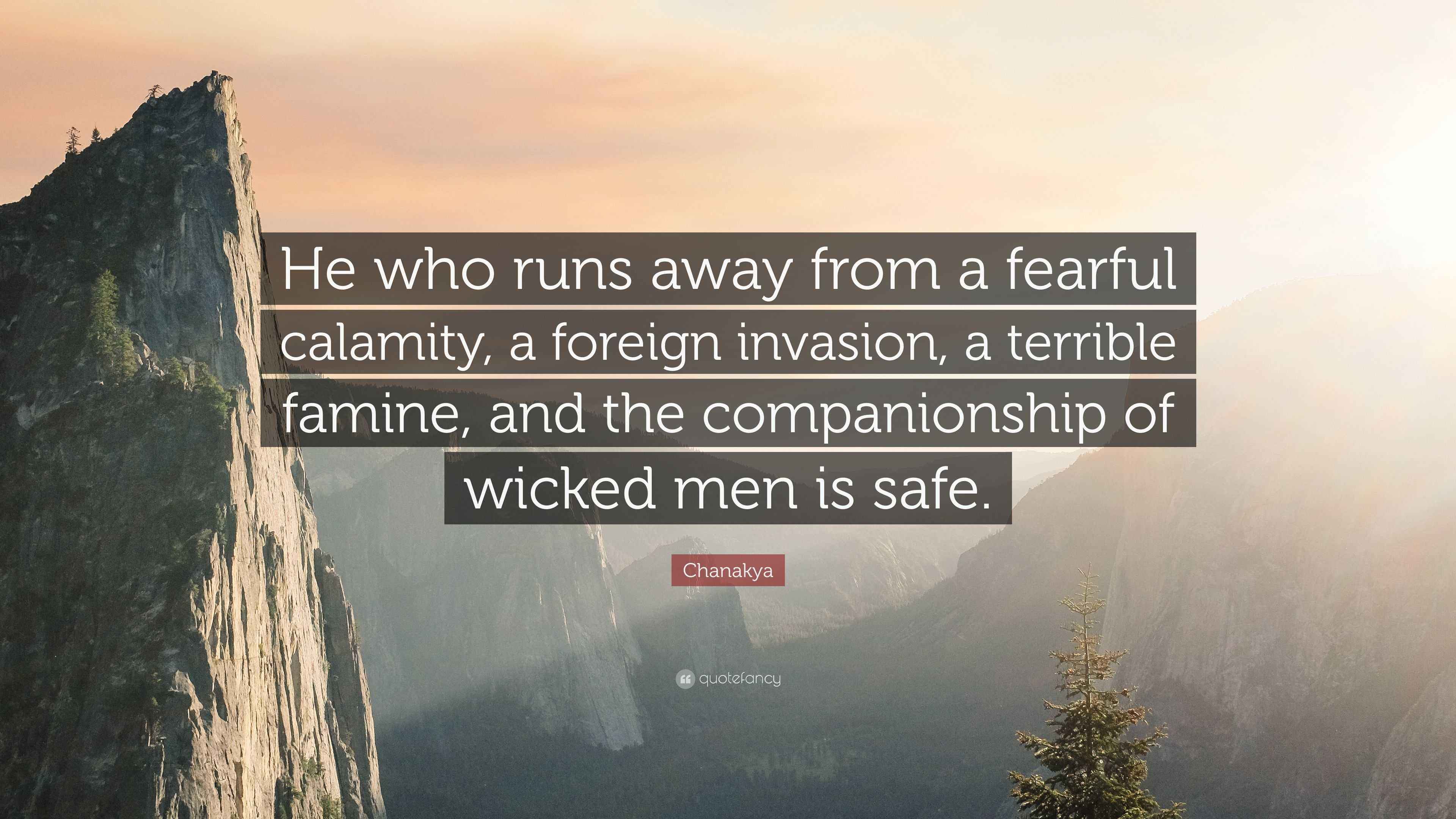 Chanakya Quote: “He who runs away from a fearful calamity, a foreign ...