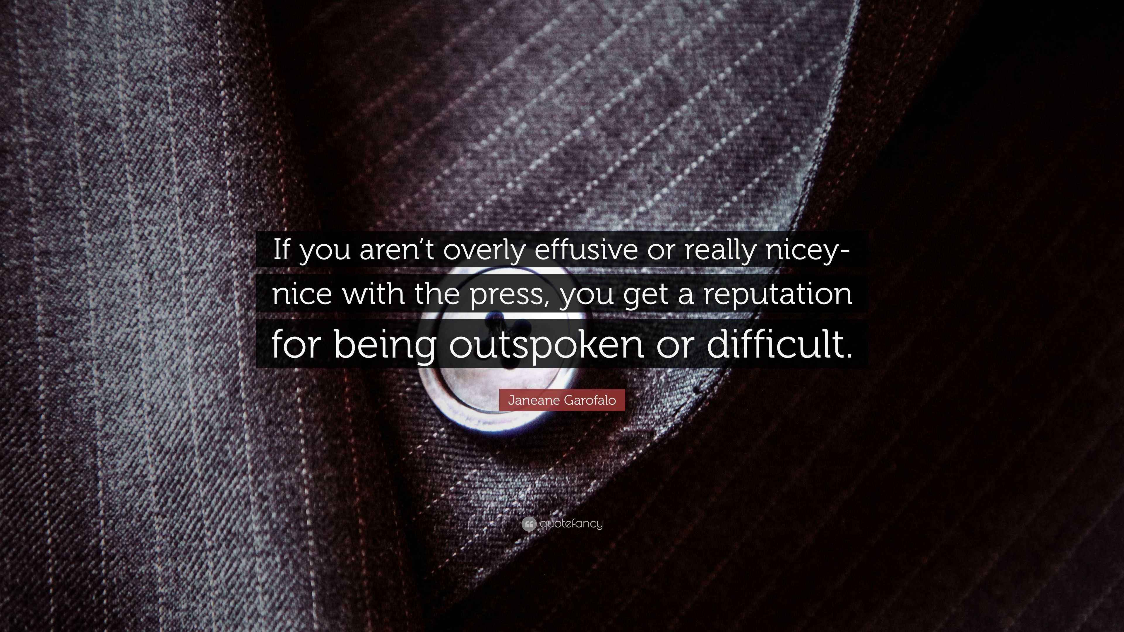 Janeane Garofalo Quote: “If you aren’t overly effusive or really nicey ...
