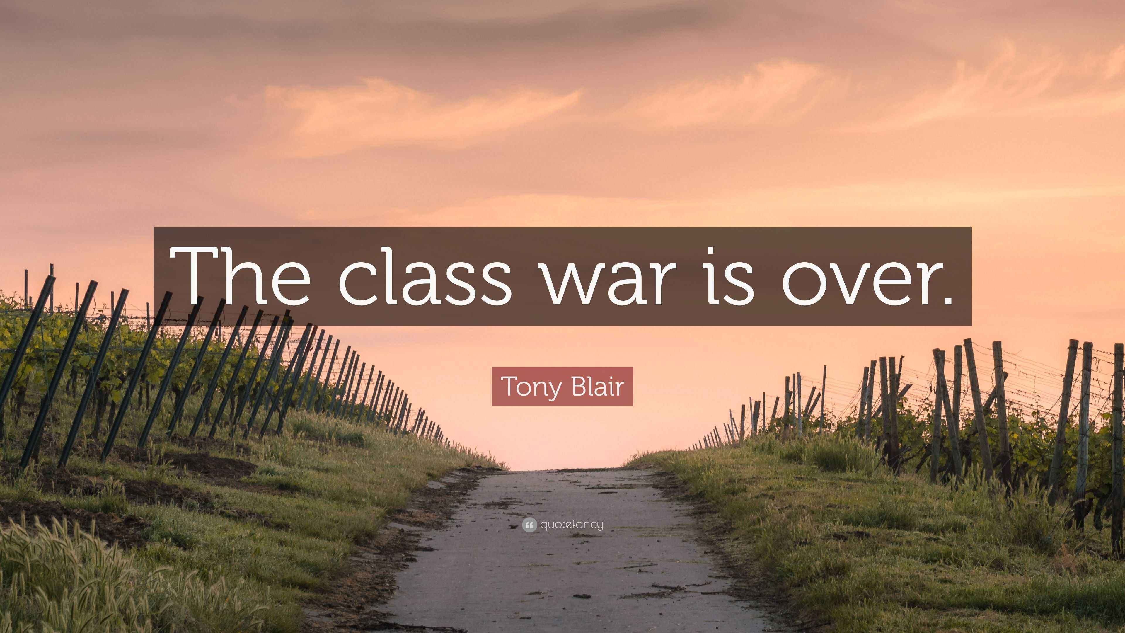 Tony Blair Quote: “The class war is over.”