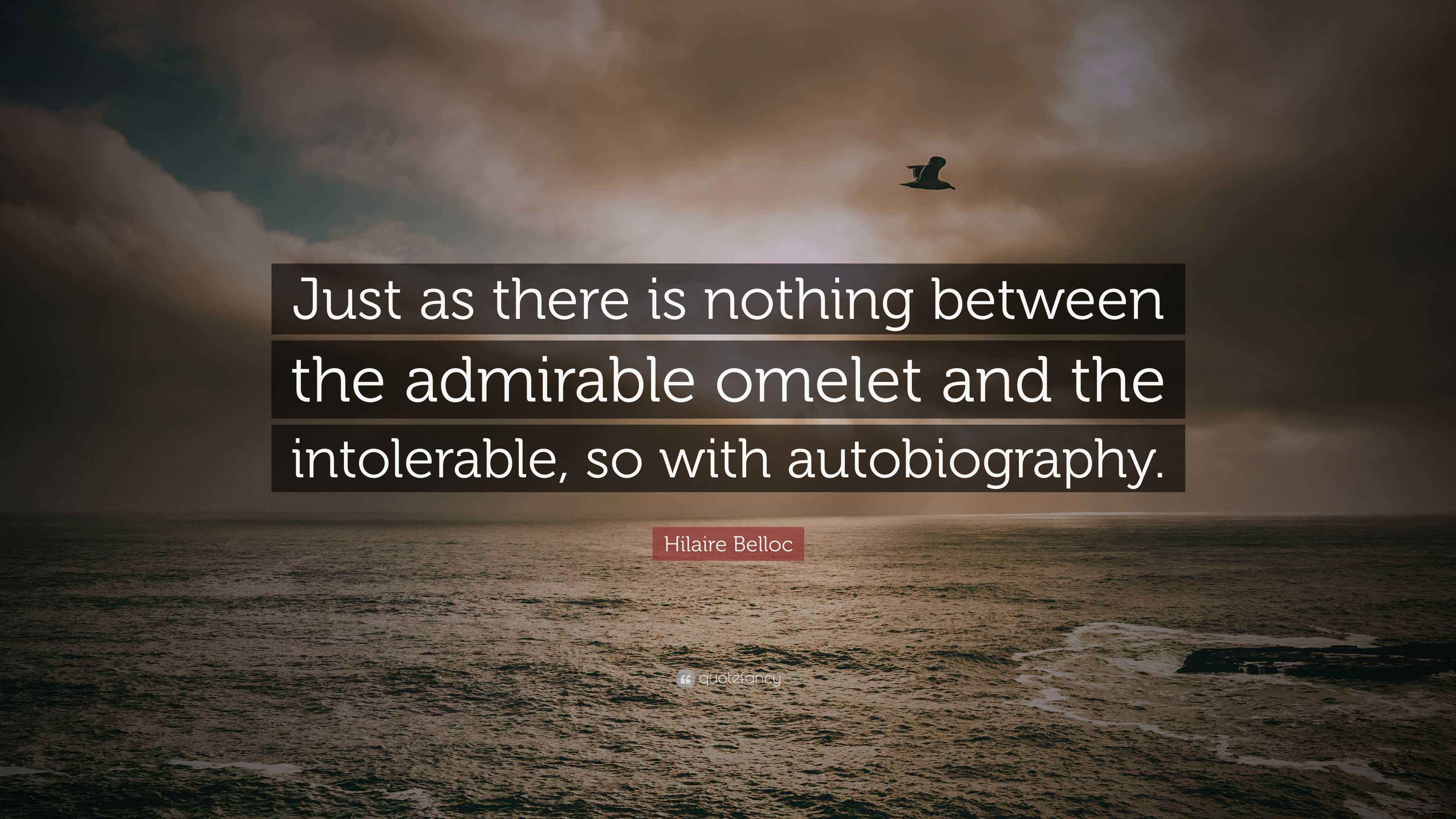 Hilaire Belloc Quote: “Just as there is nothing between the admirable ...