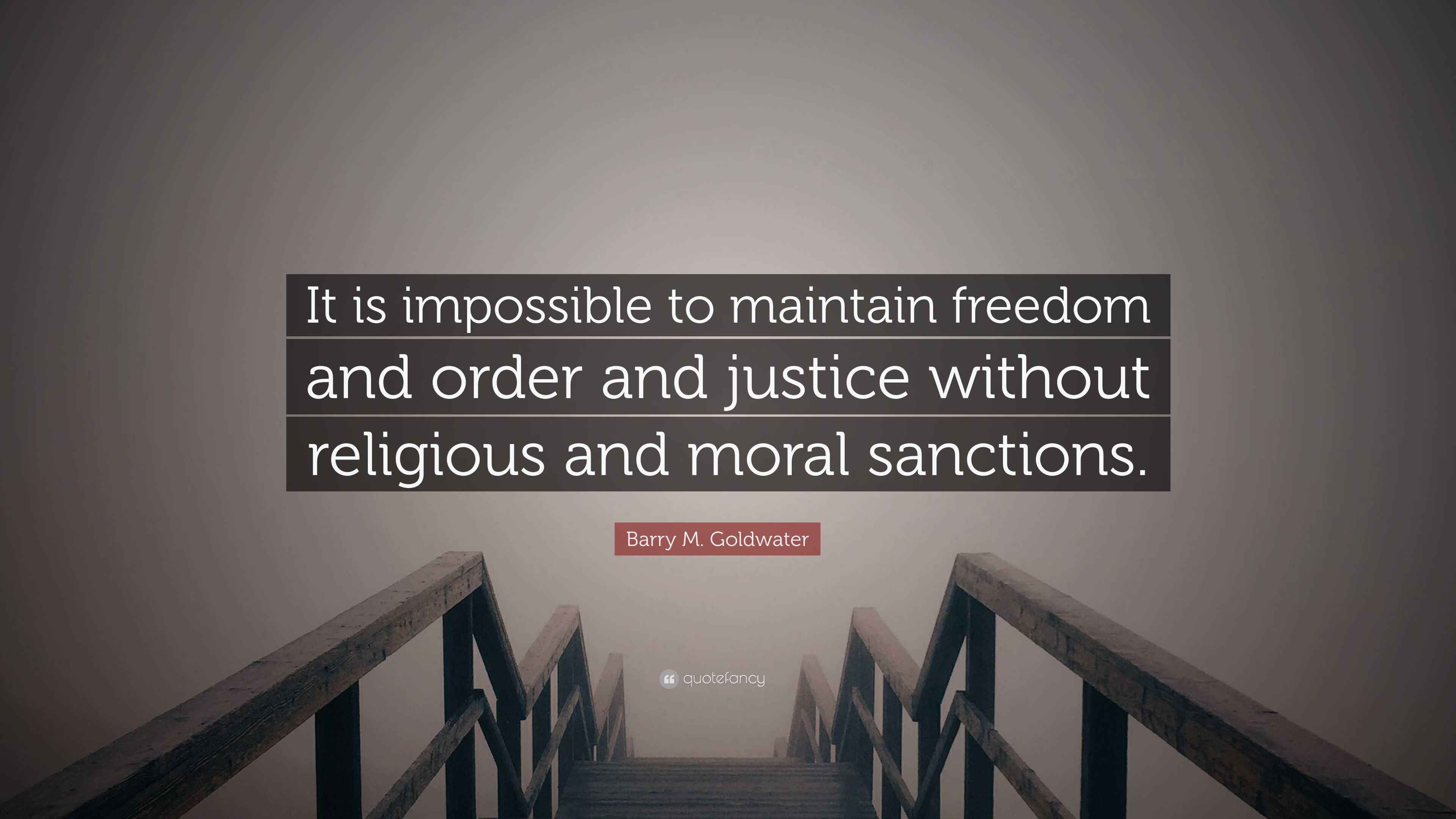 Barry M. Goldwater Quote: “It is impossible to maintain freedom and ...
