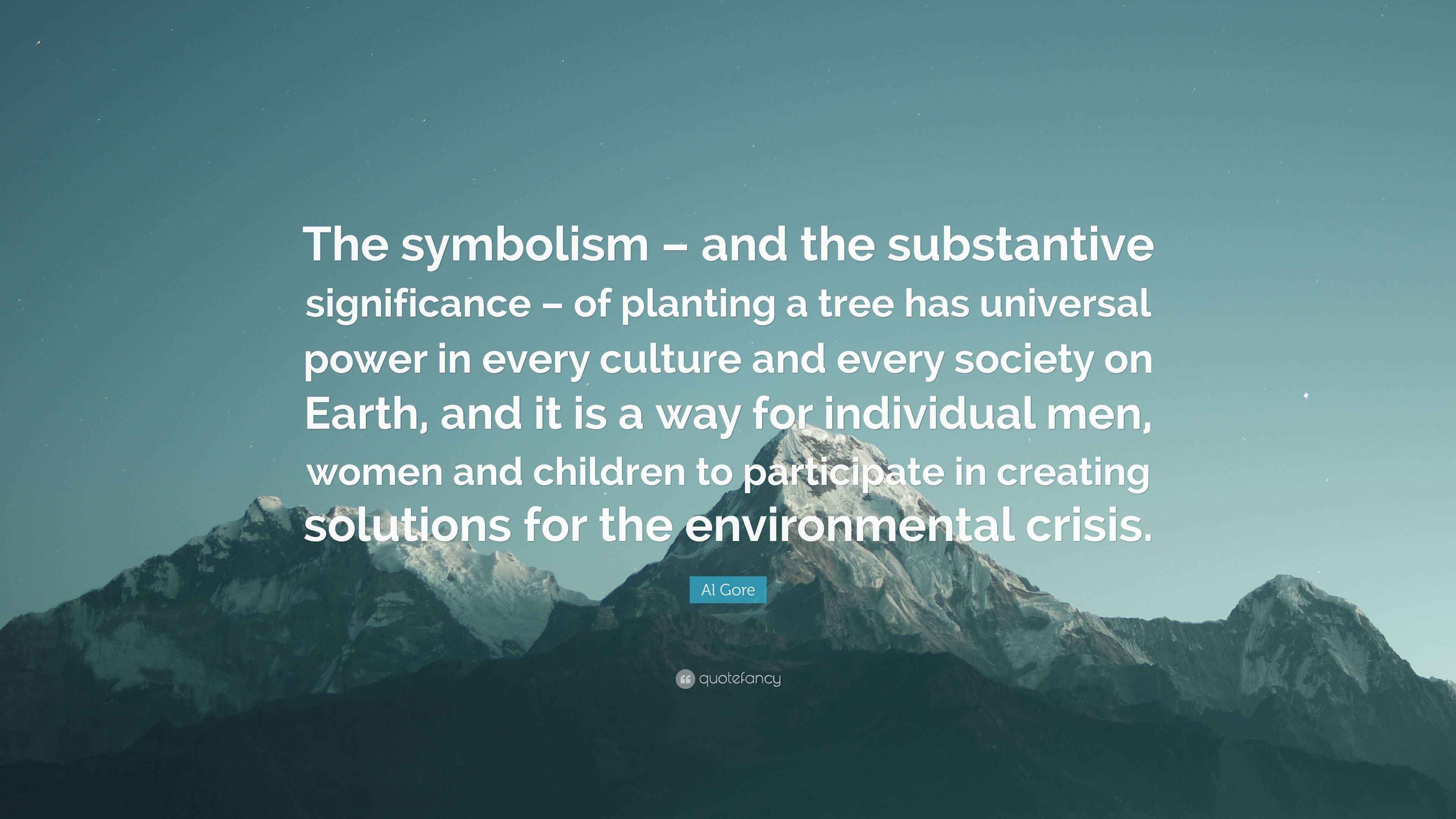 Al Gore Quote: “The symbolism – and the substantive significance – of ...
