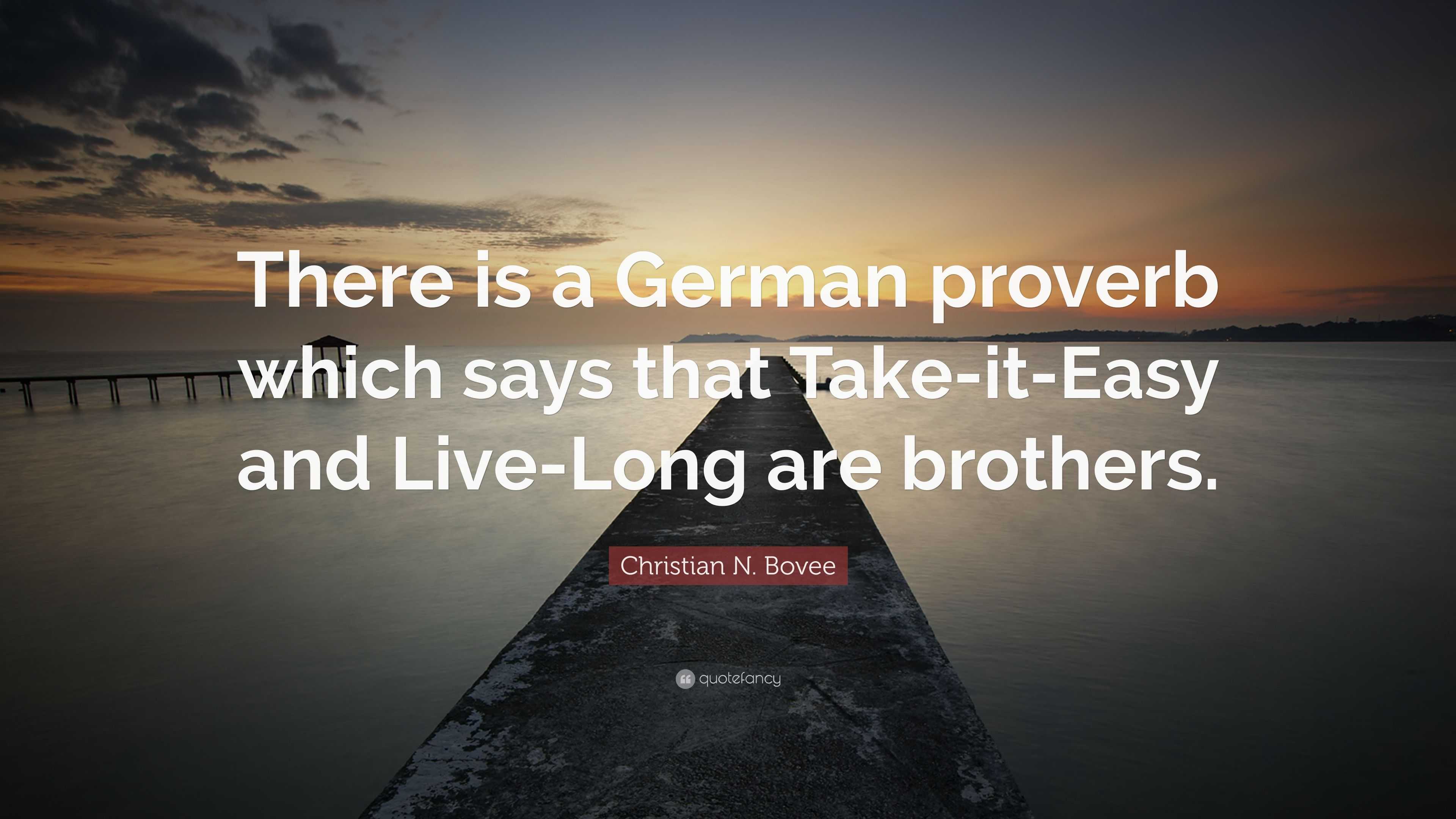 Christian N. Bovee Quote: “There is a German proverb which says that ...