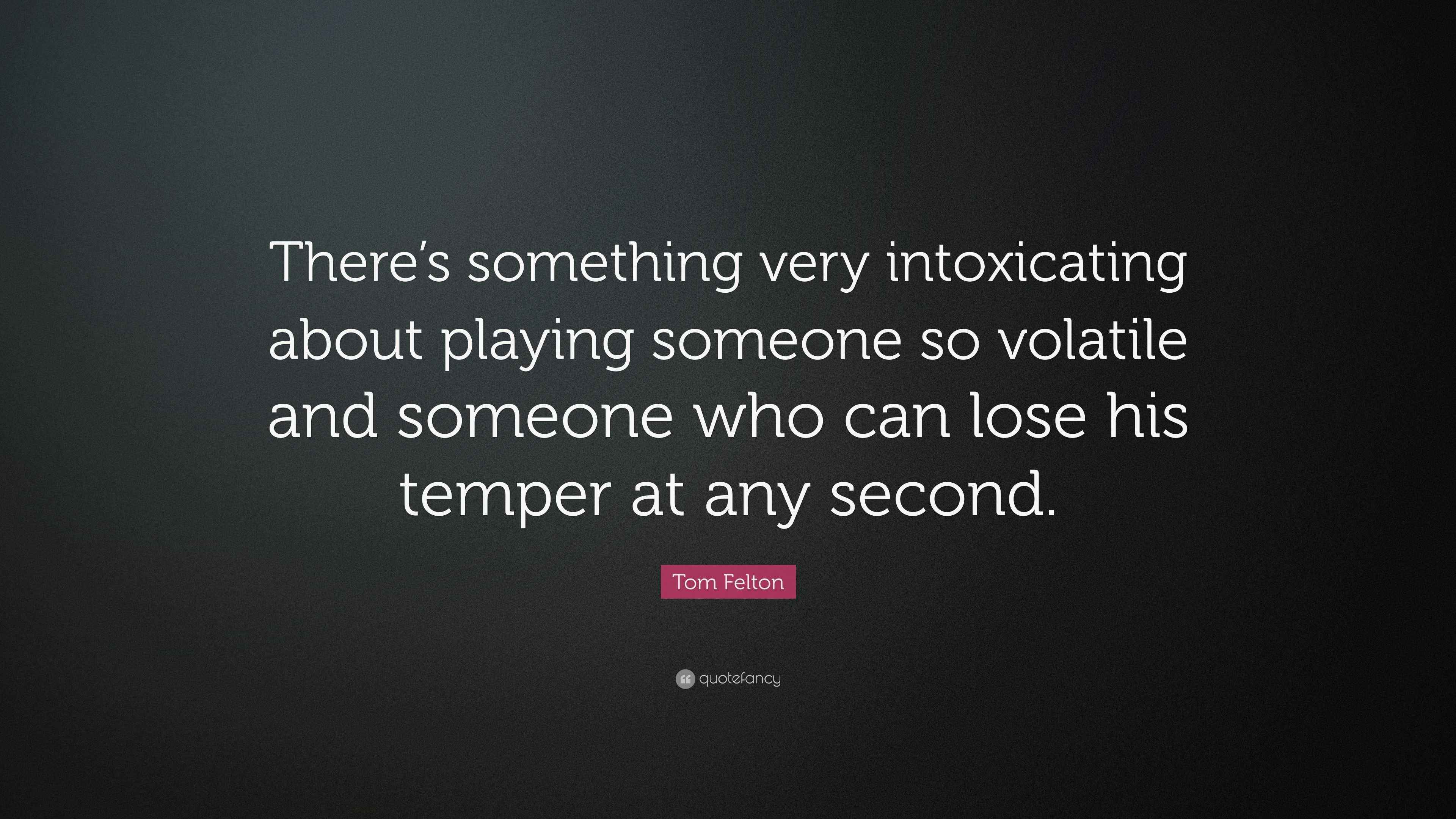 Tom Felton Quote: “There’s something very intoxicating about playing ...