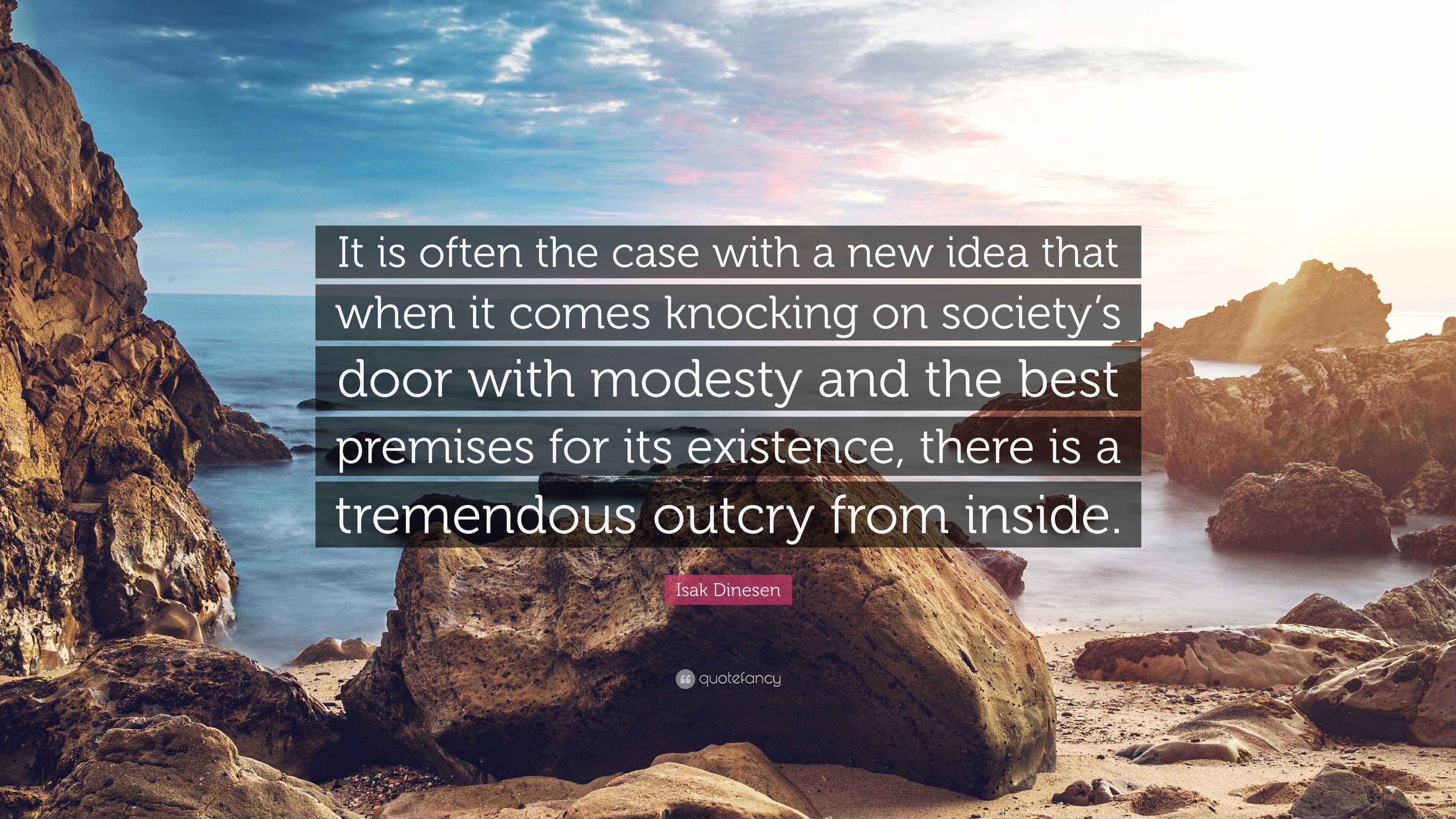 Isak Dinesen Quote: “It is often the case with a new idea that when it ...