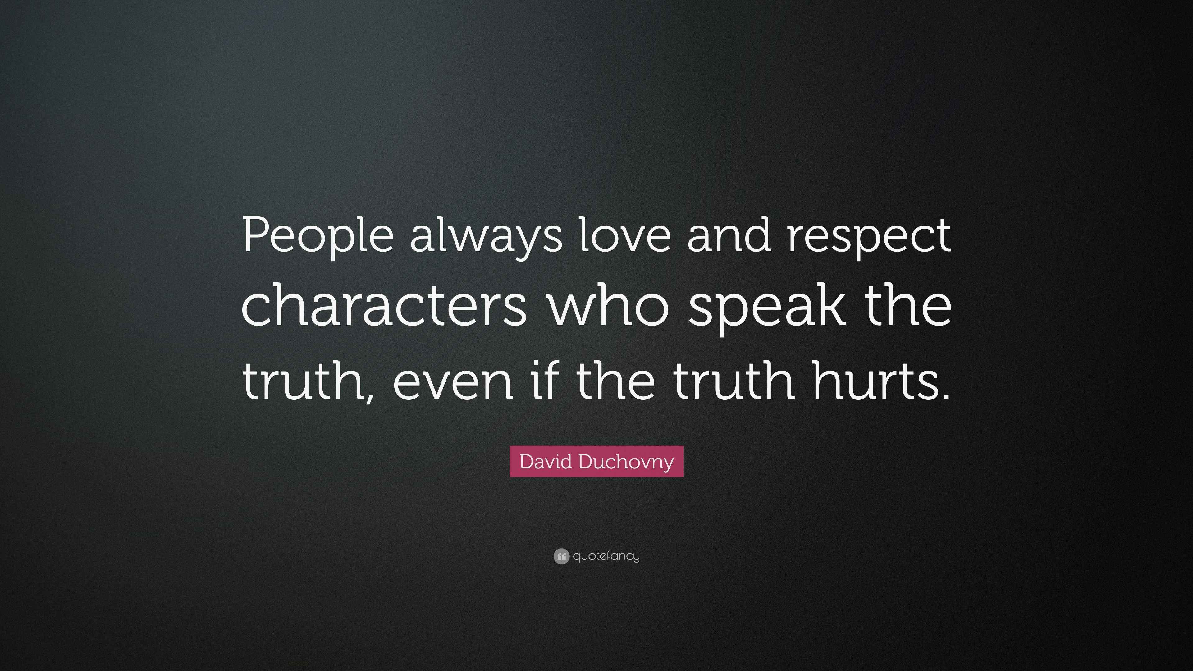 David Duchovny Quote: “People always love and respect characters who ...