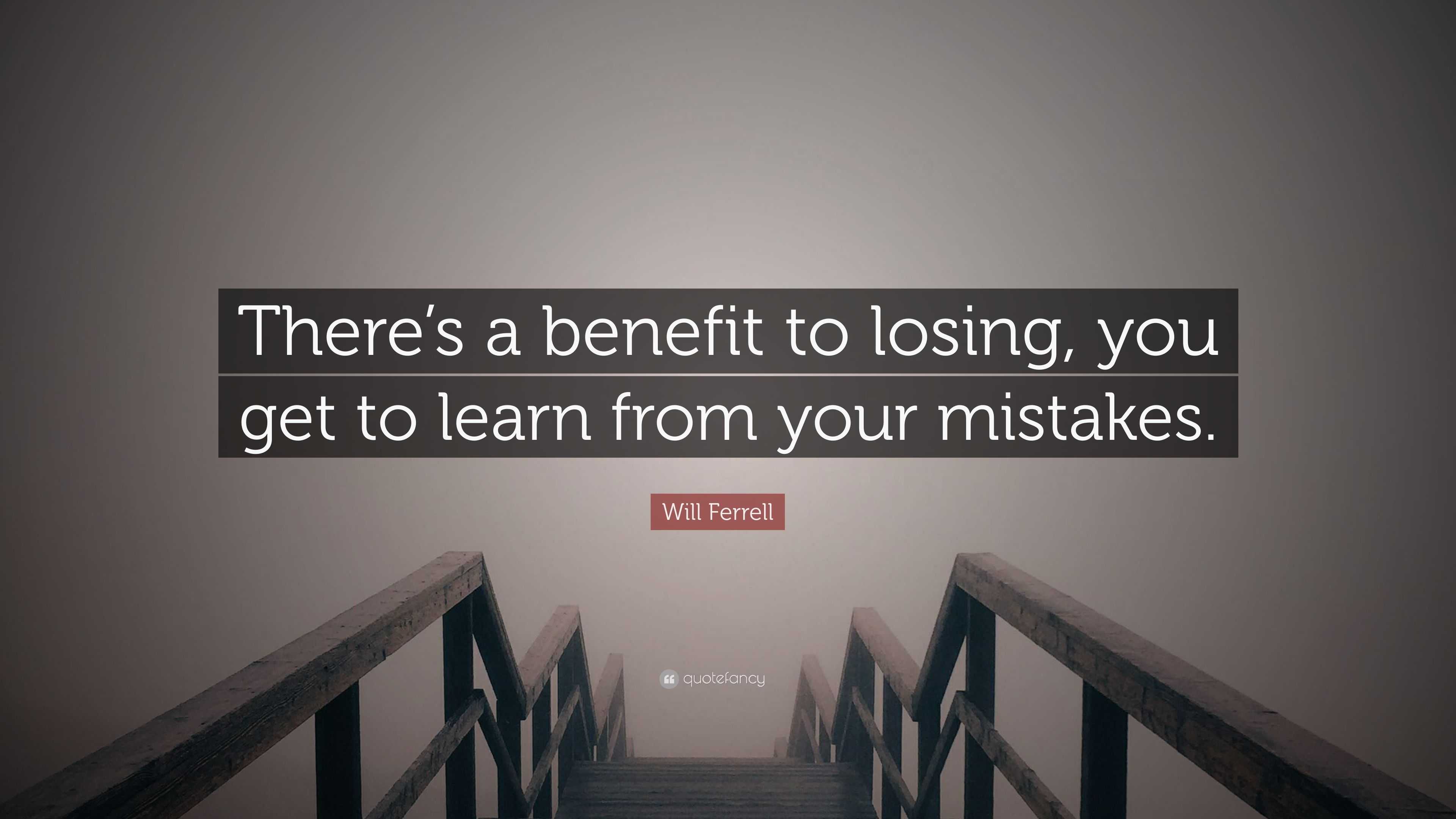 Will Ferrell Quote: “There’s a benefit to losing, you get to learn from ...