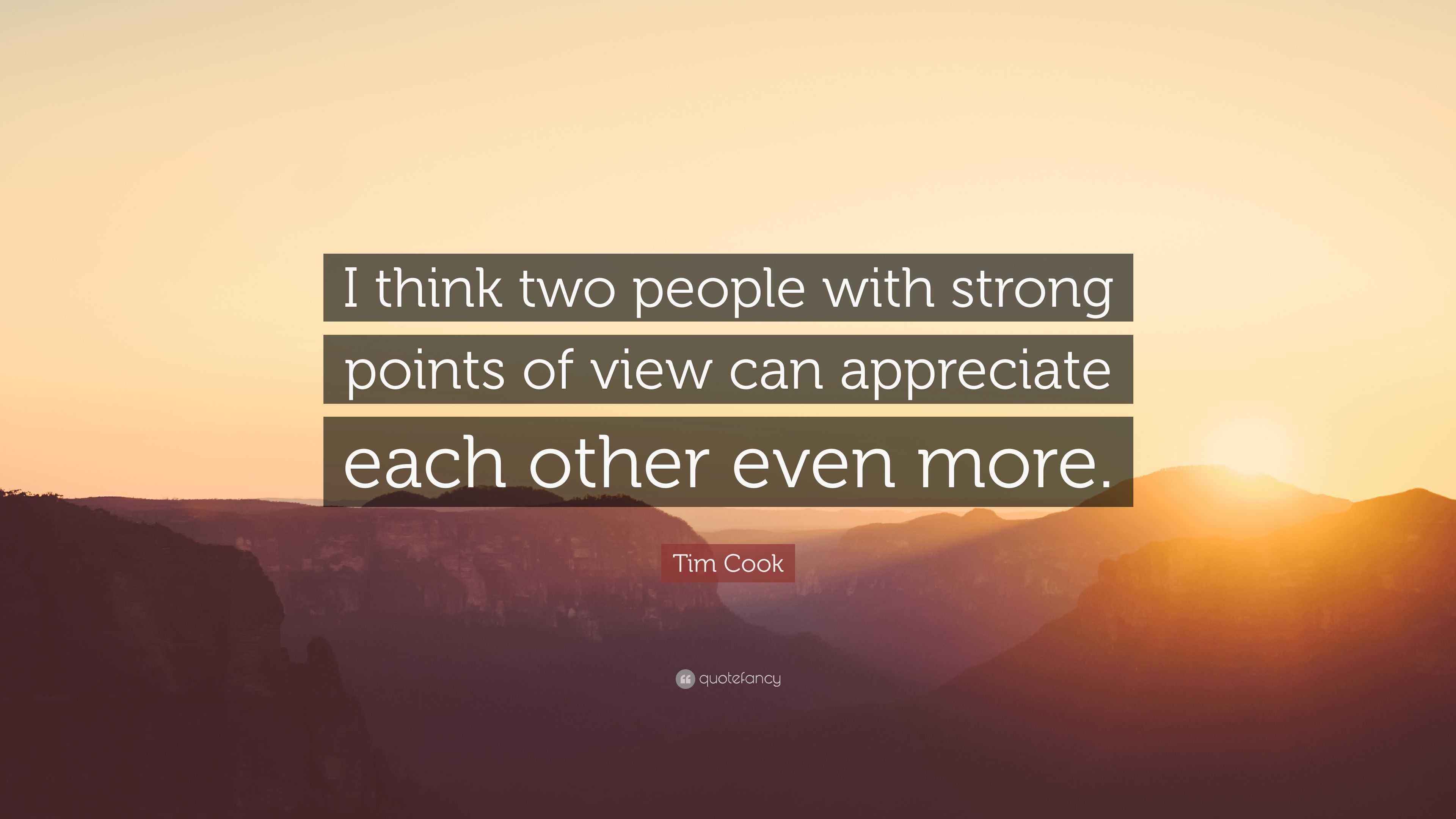 Tim Cook Quote: “I think two people with strong points of view can ...