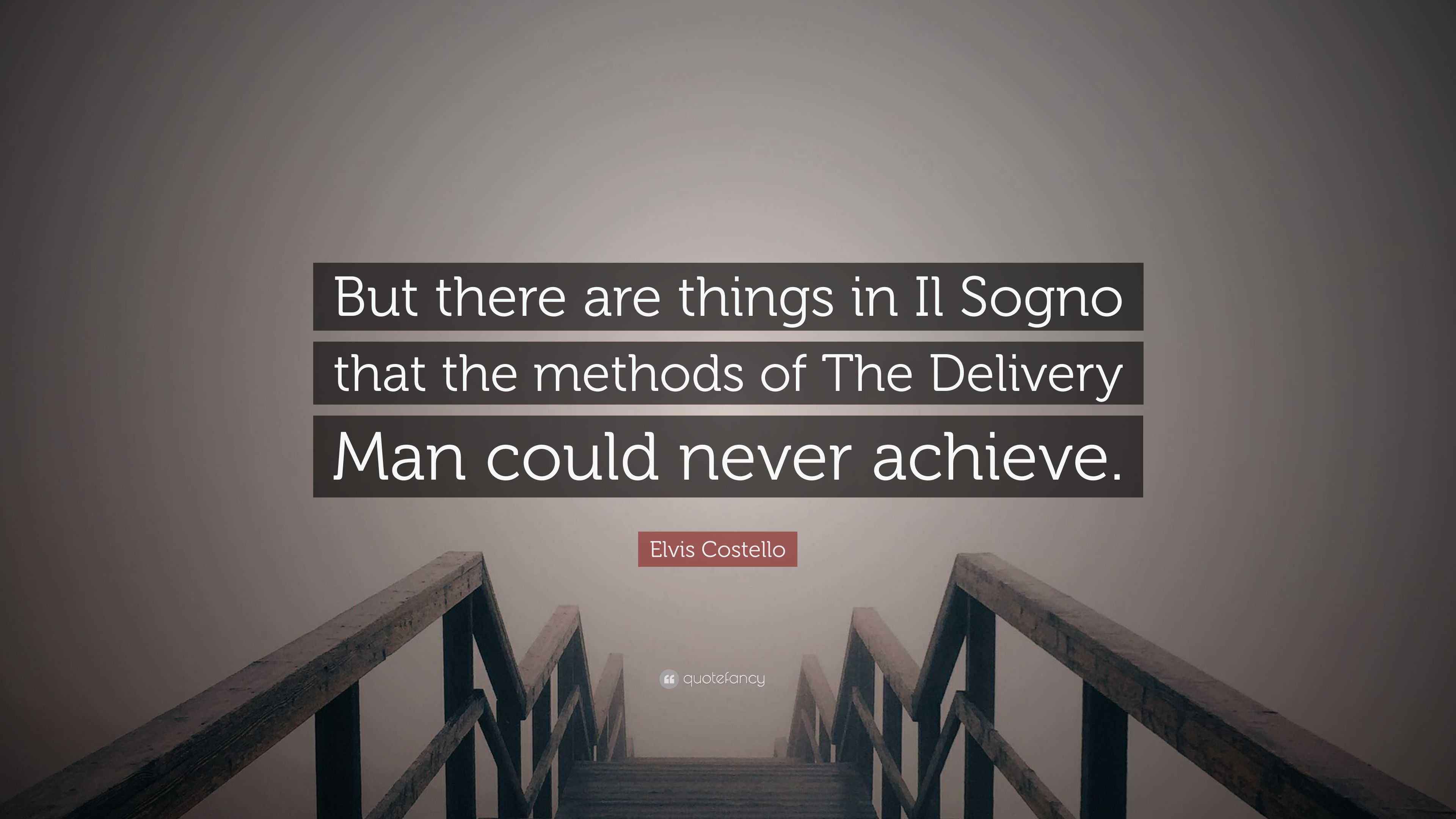 Elvis Costello Quote: “But there are things in Il Sogno that the ...