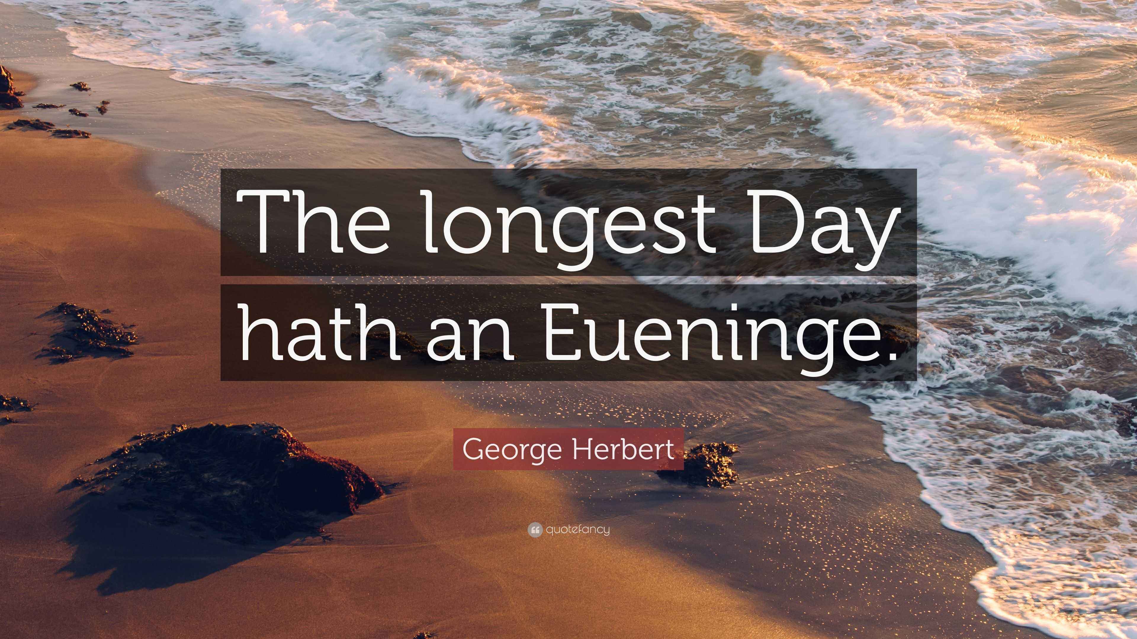 George Herbert Quote: “The longest Day hath an Eueninge.”