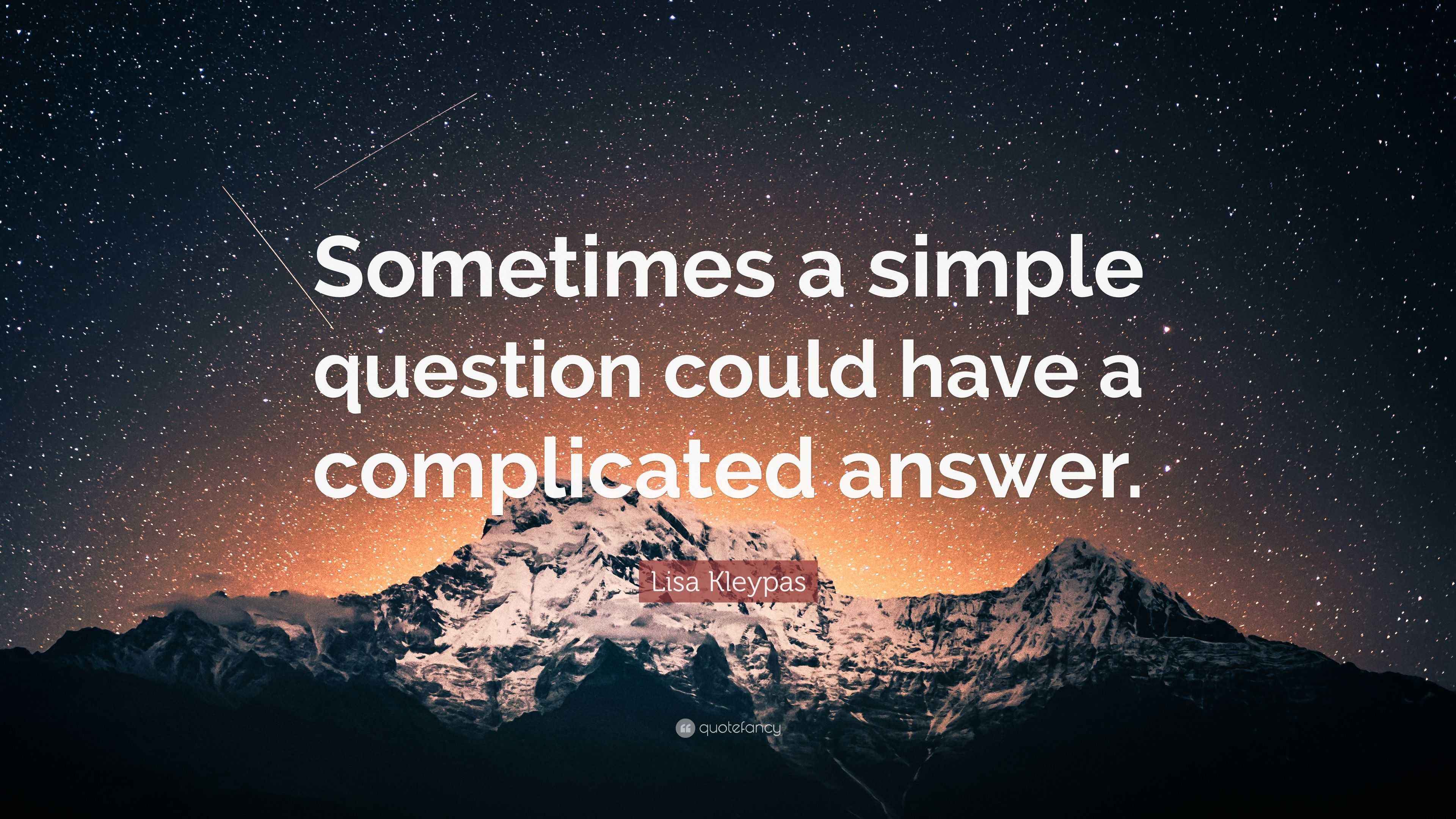 Lisa Kleypas Quote: “Sometimes a simple question could have a ...