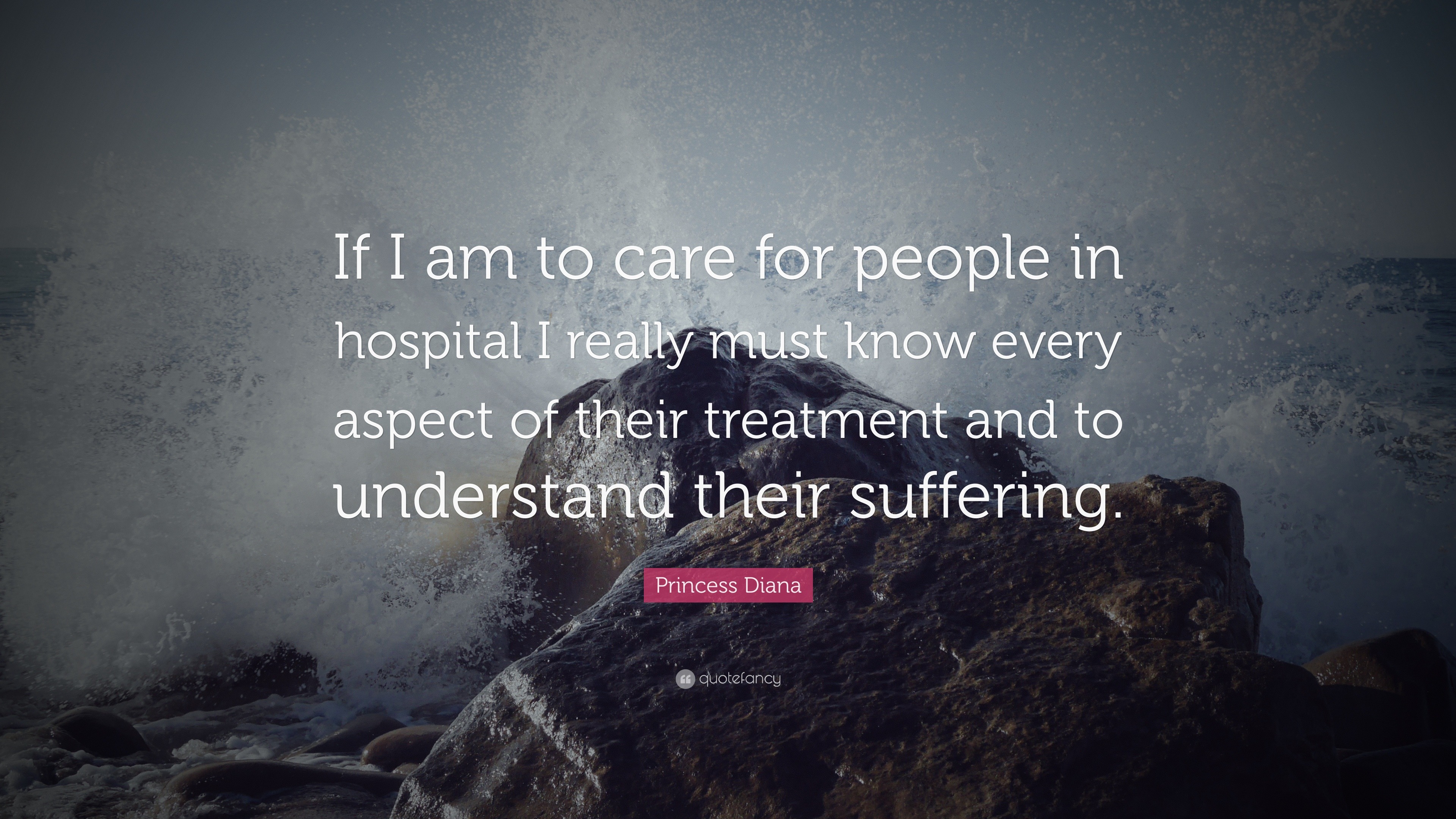 Princess Diana Quote: “If I am to care for people in hospital I really ...