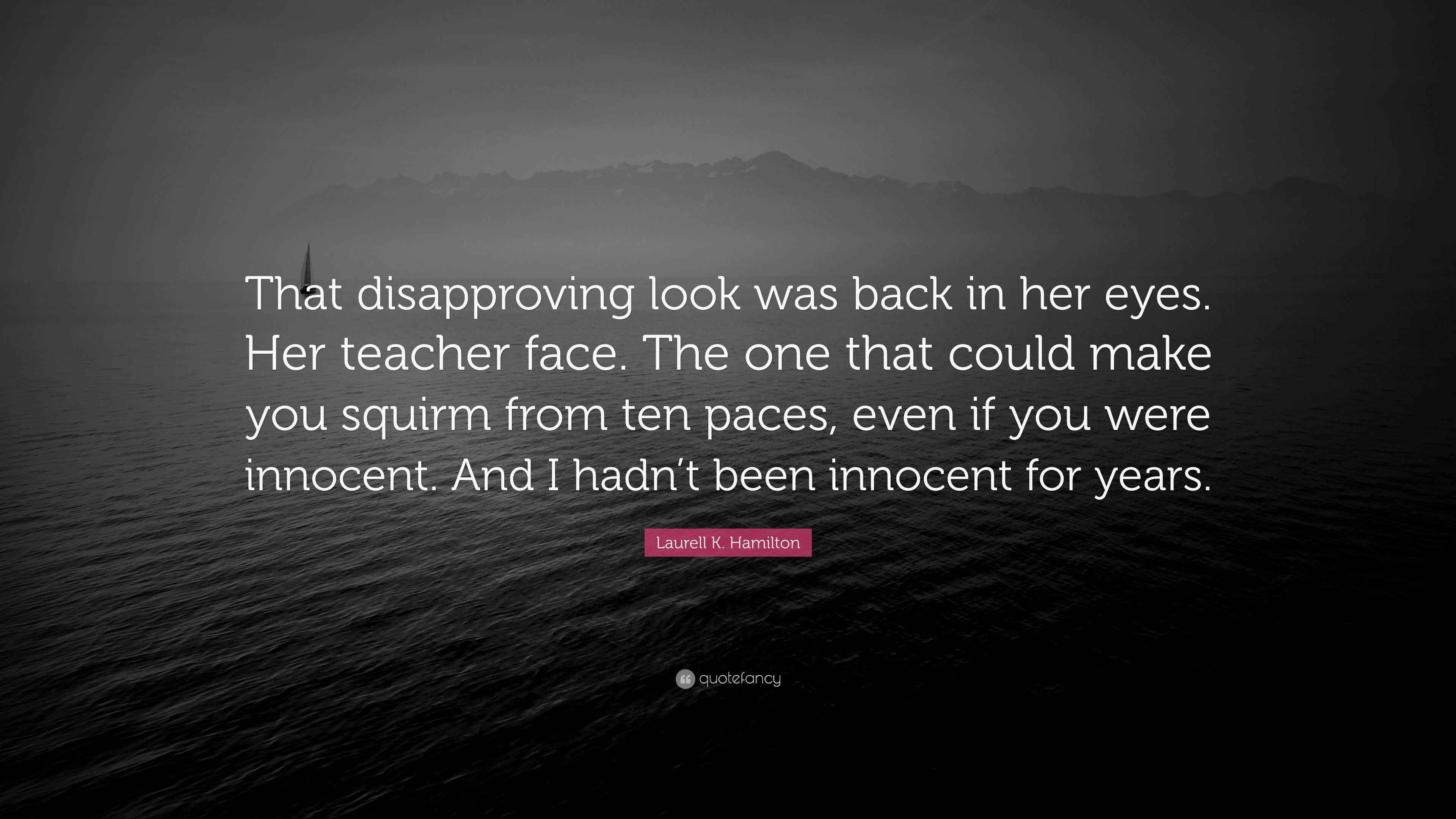 Laurell K. Hamilton Quote: “That disapproving look was back in her eyes ...